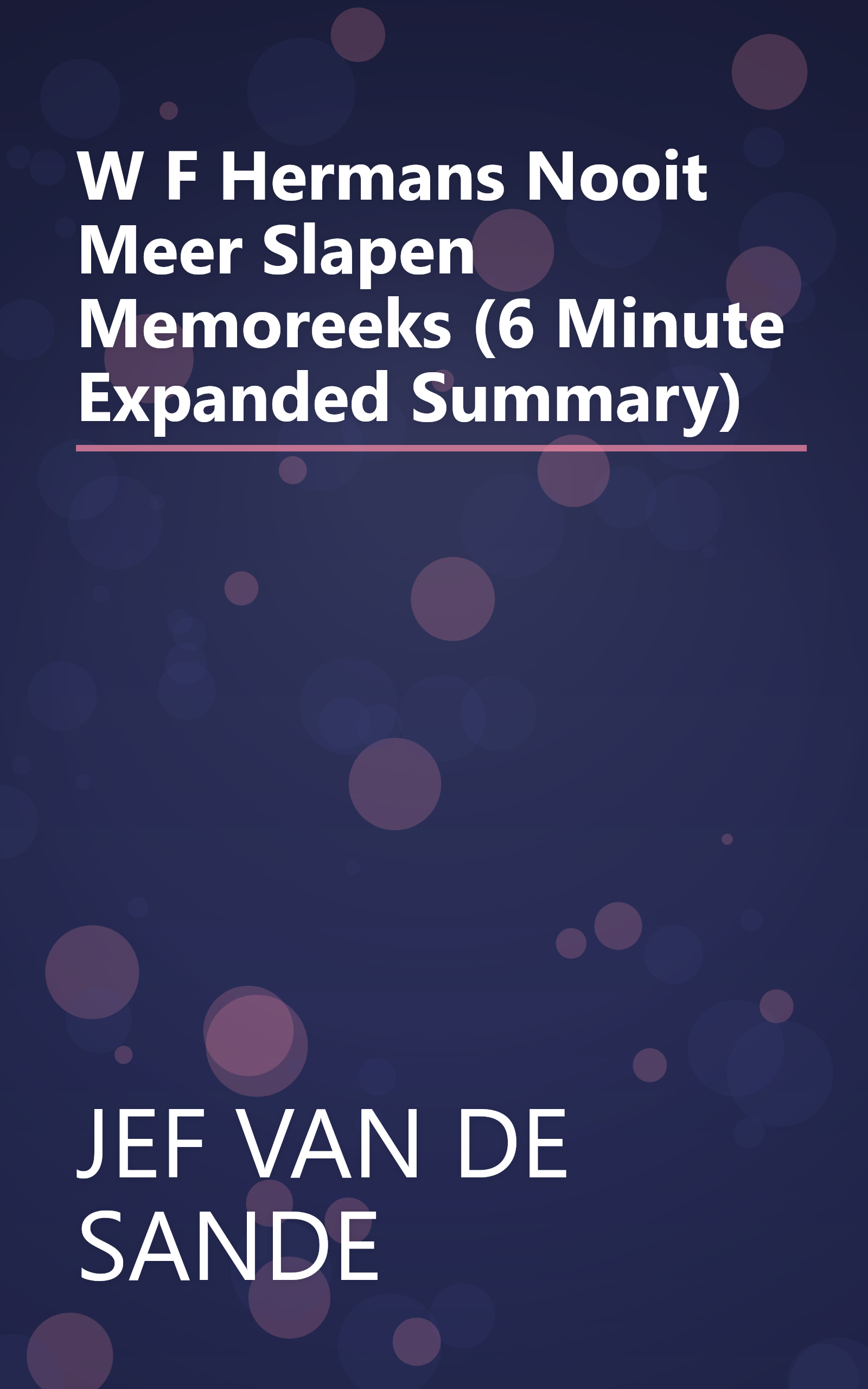 W F  Hermans  Nooit Meer Slapen  Memoreeks  (6 Minute   Expanded Summary) book cover