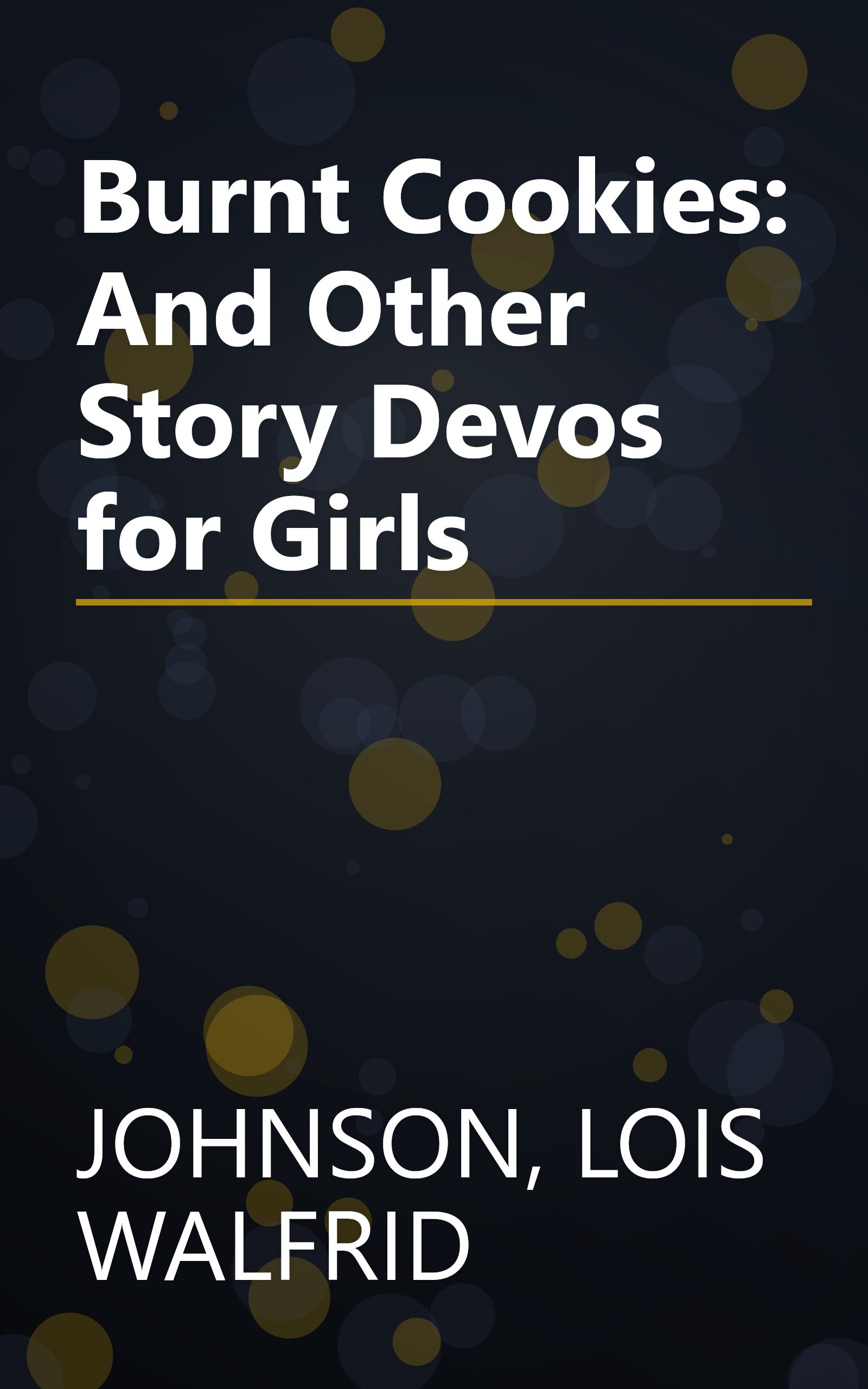 Burnt Cookies: And Other Story Devos for Girls book cover