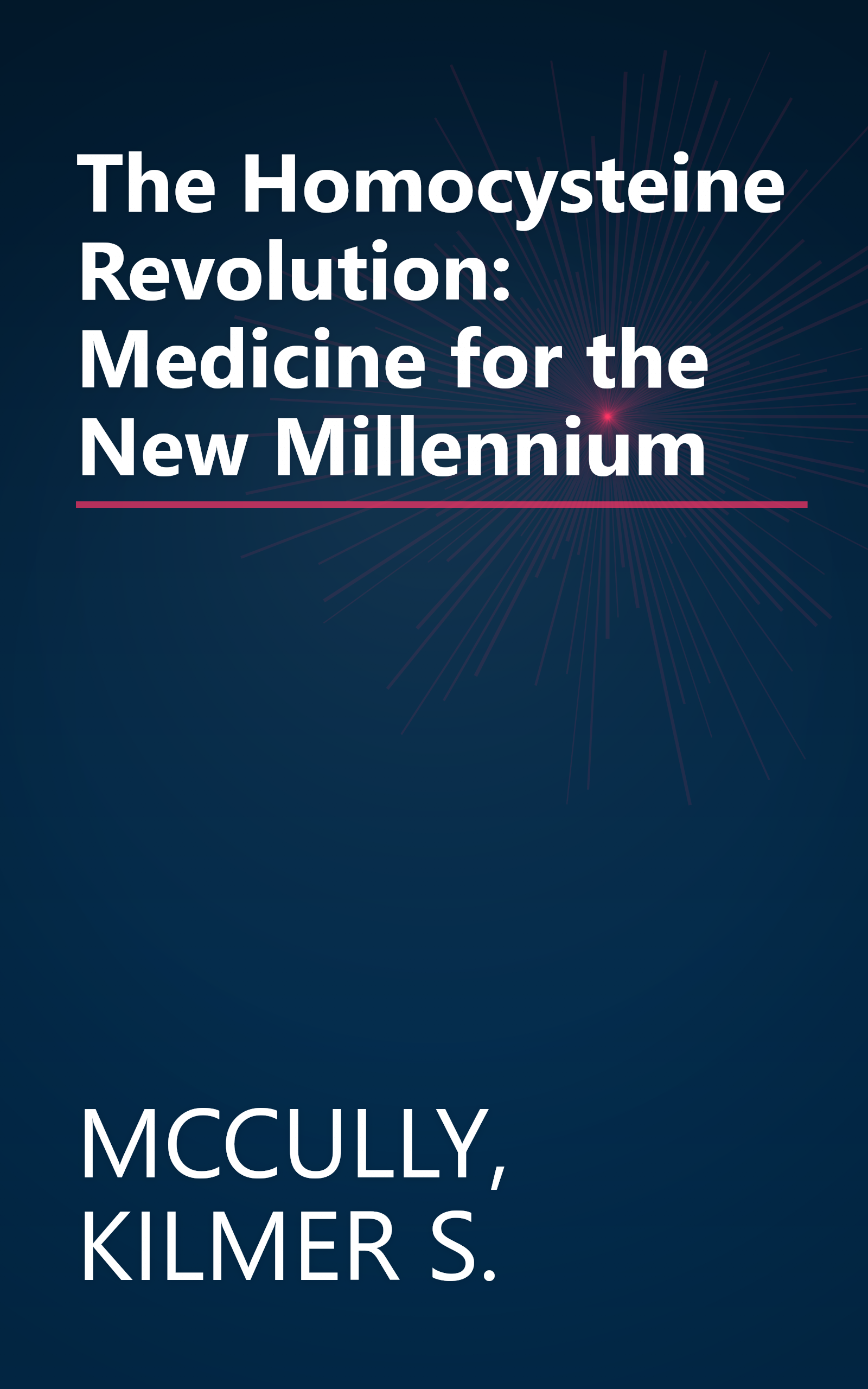 The Homocysteine Revolution: Medicine for the New Millennium book cover