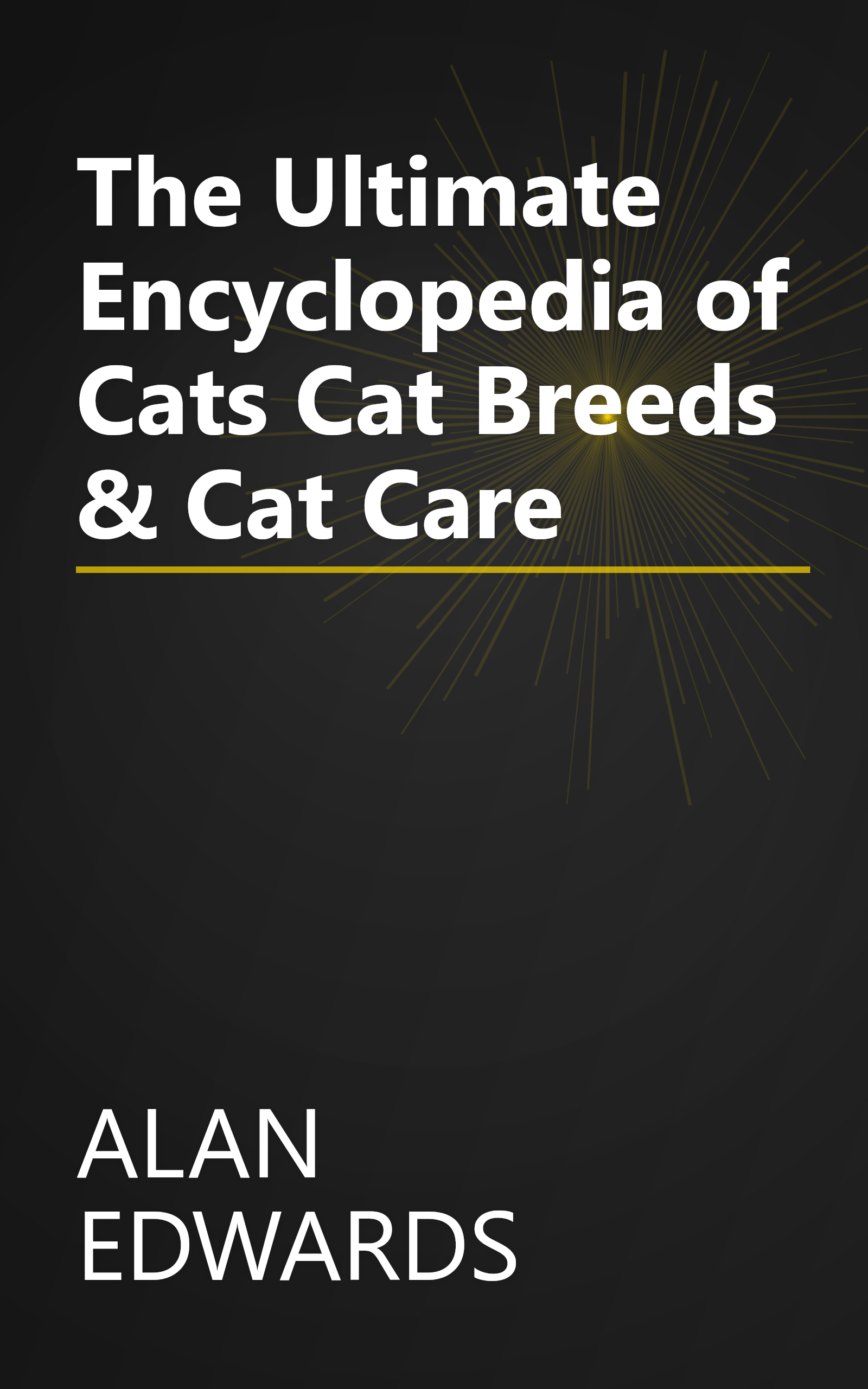 The Ultimate Encyclopedia of Cats Cat Breeds & Cat Care book cover
