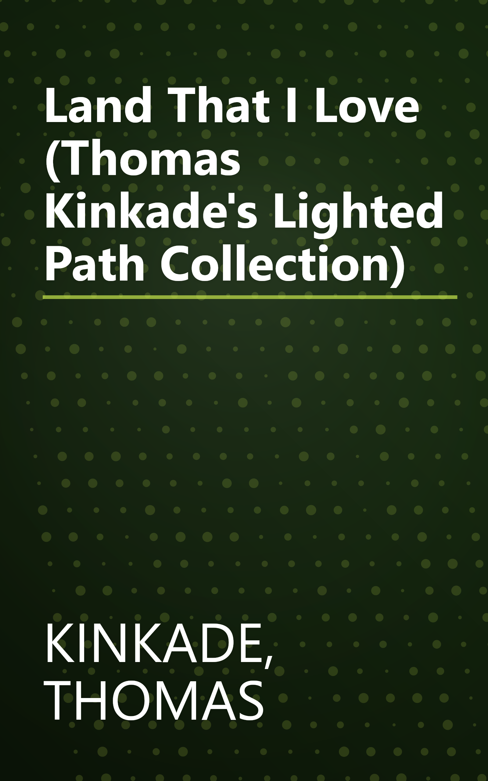 Land That I Love (Thomas Kinkade's Lighted Path Collection) book cover