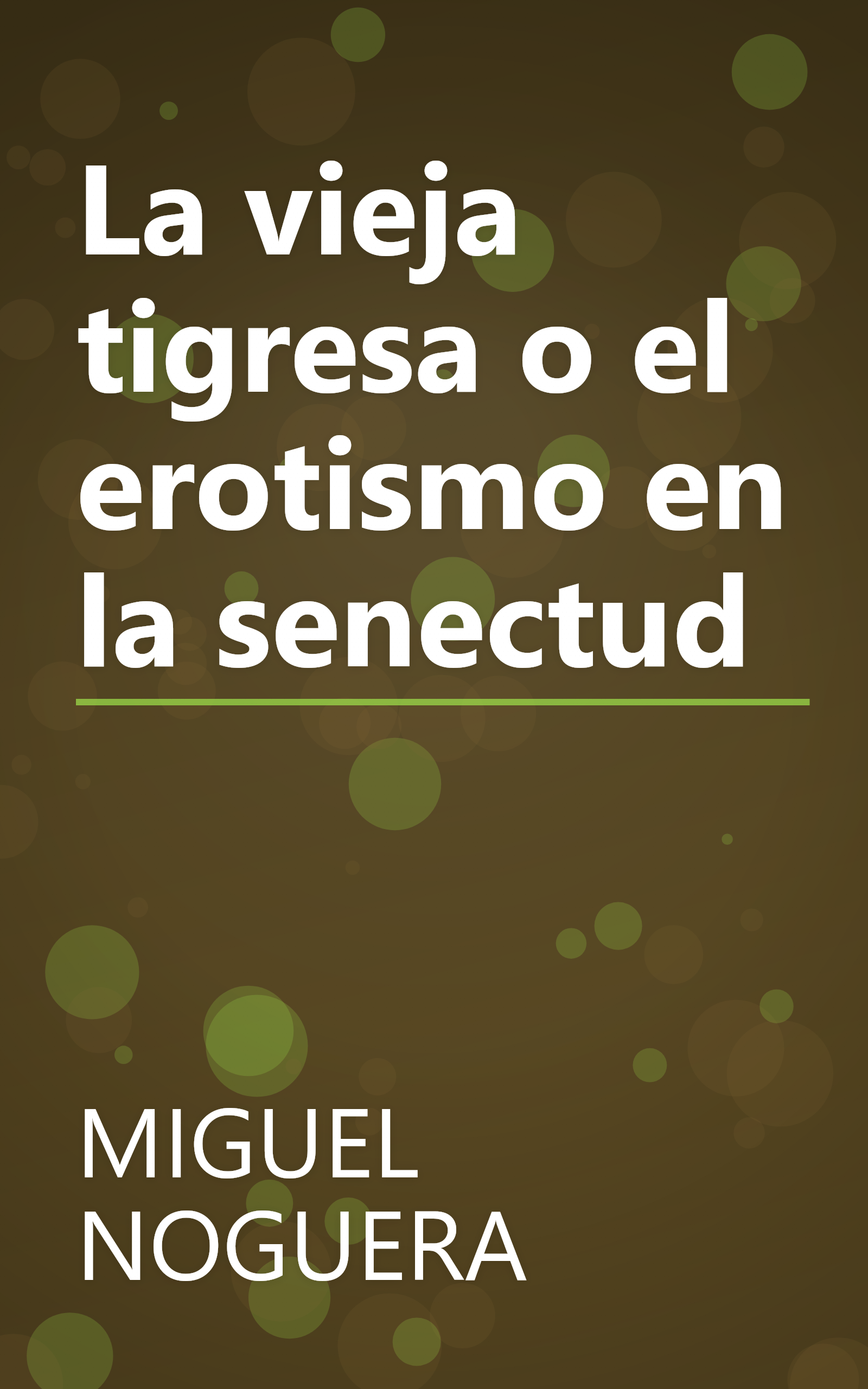 La vieja tigresa o el erotismo en la senectud book cover