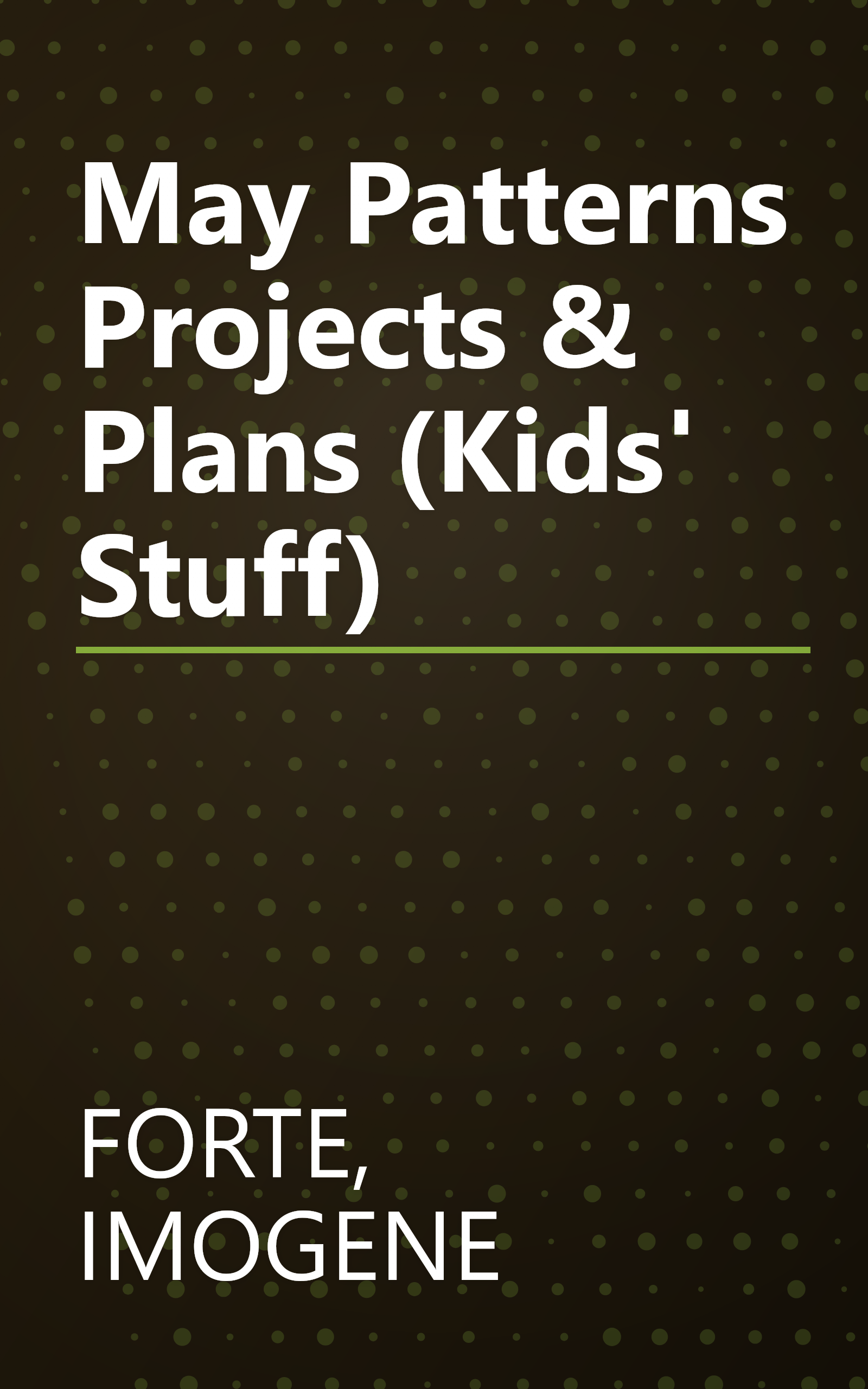 May Patterns Projects & Plans (Kids' Stuff) book cover