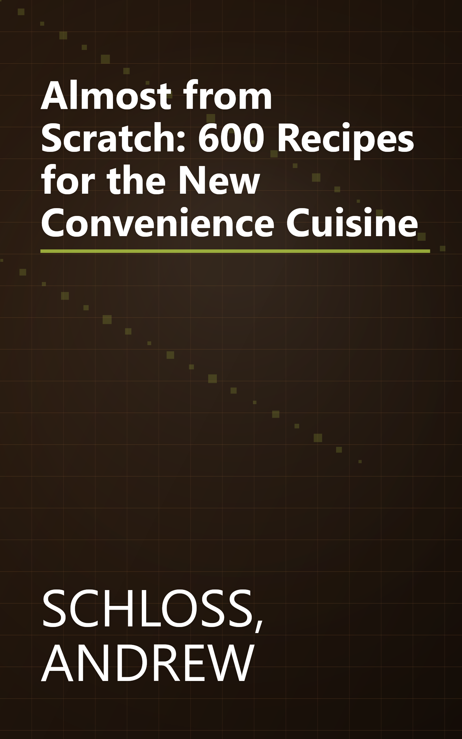 Almost from Scratch: 600 Recipes for the New Convenience Cuisine book cover