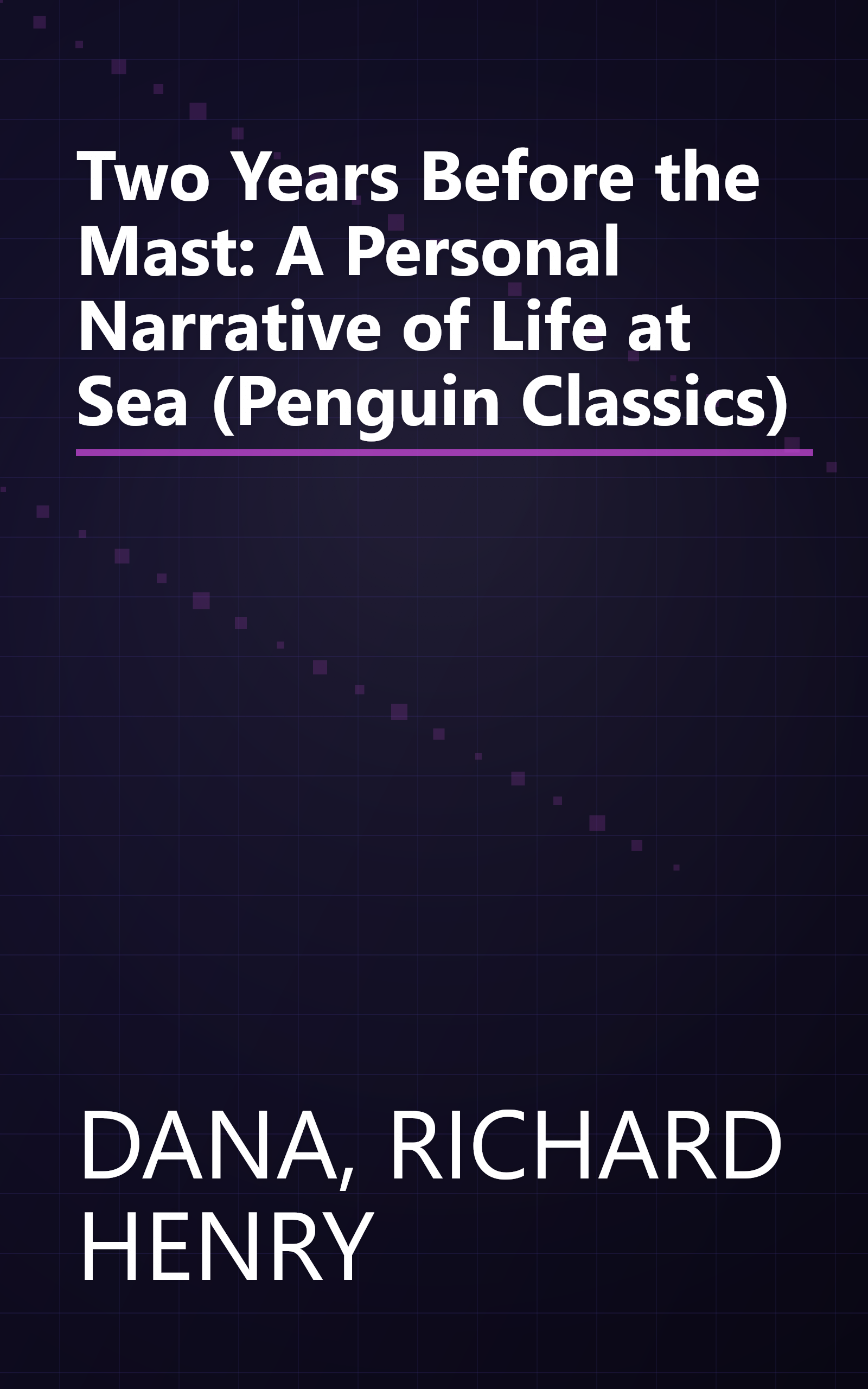 Two Years Before the Mast: A Personal Narrative of Life at Sea (Penguin Classics) book cover