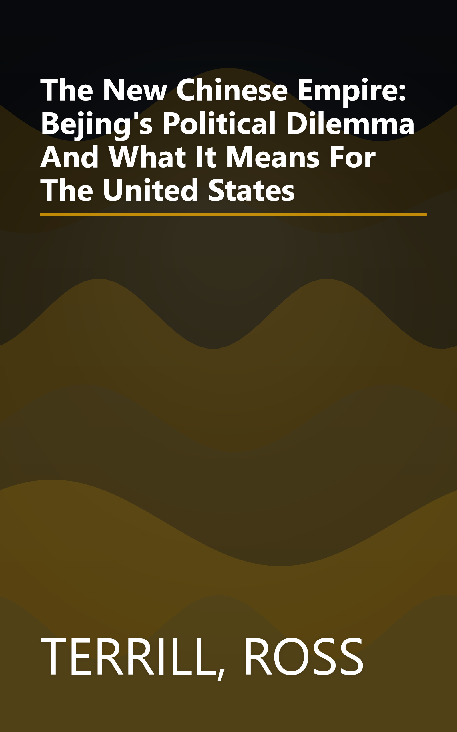 The New Chinese Empire: Bejing's Political Dilemma And What It Means For The United States book cover