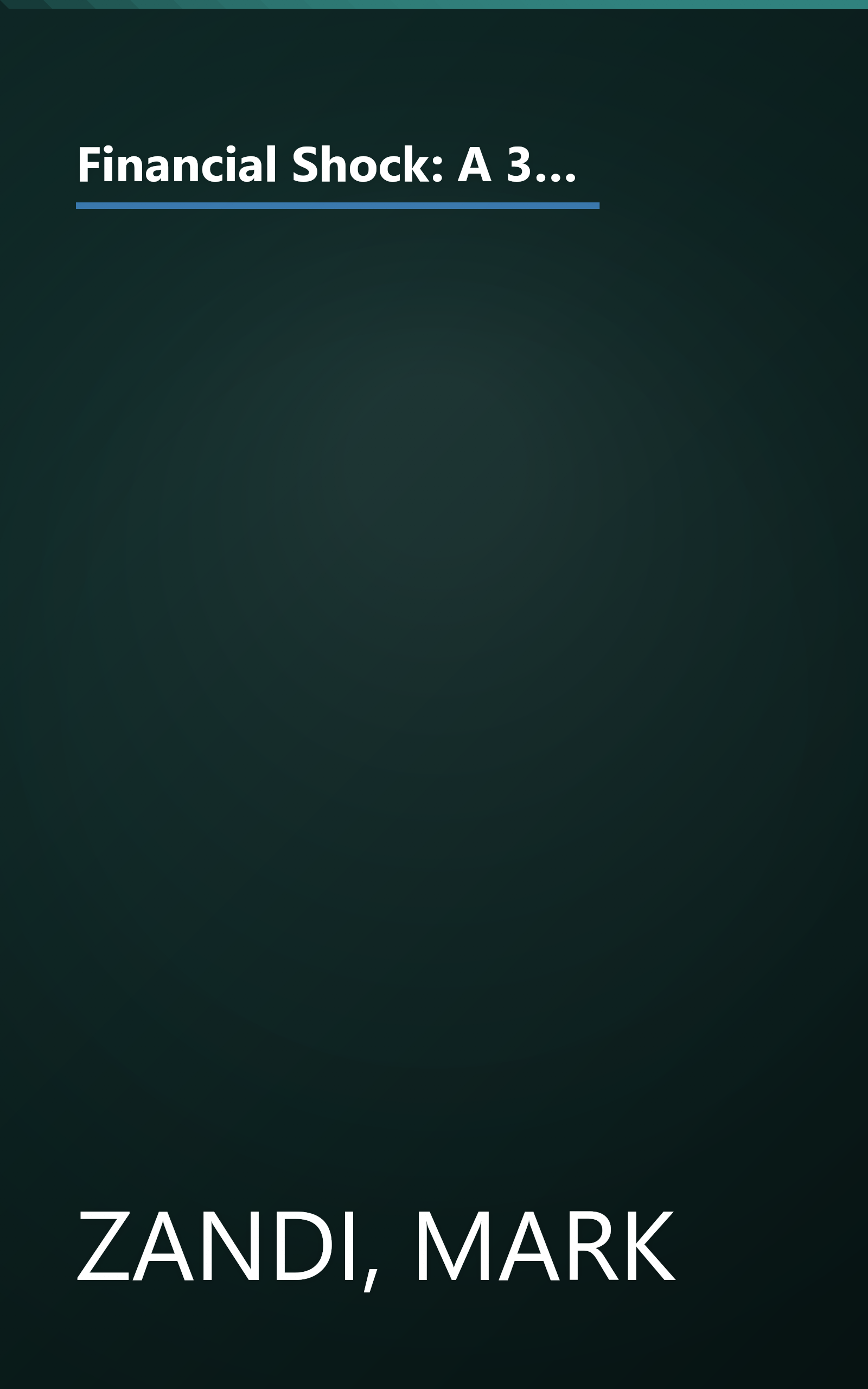 Financial Shock: A 360 Degree Look at the Subprime Mortgage Implosion, and How to Avoid the Next Financial Crisis book cover