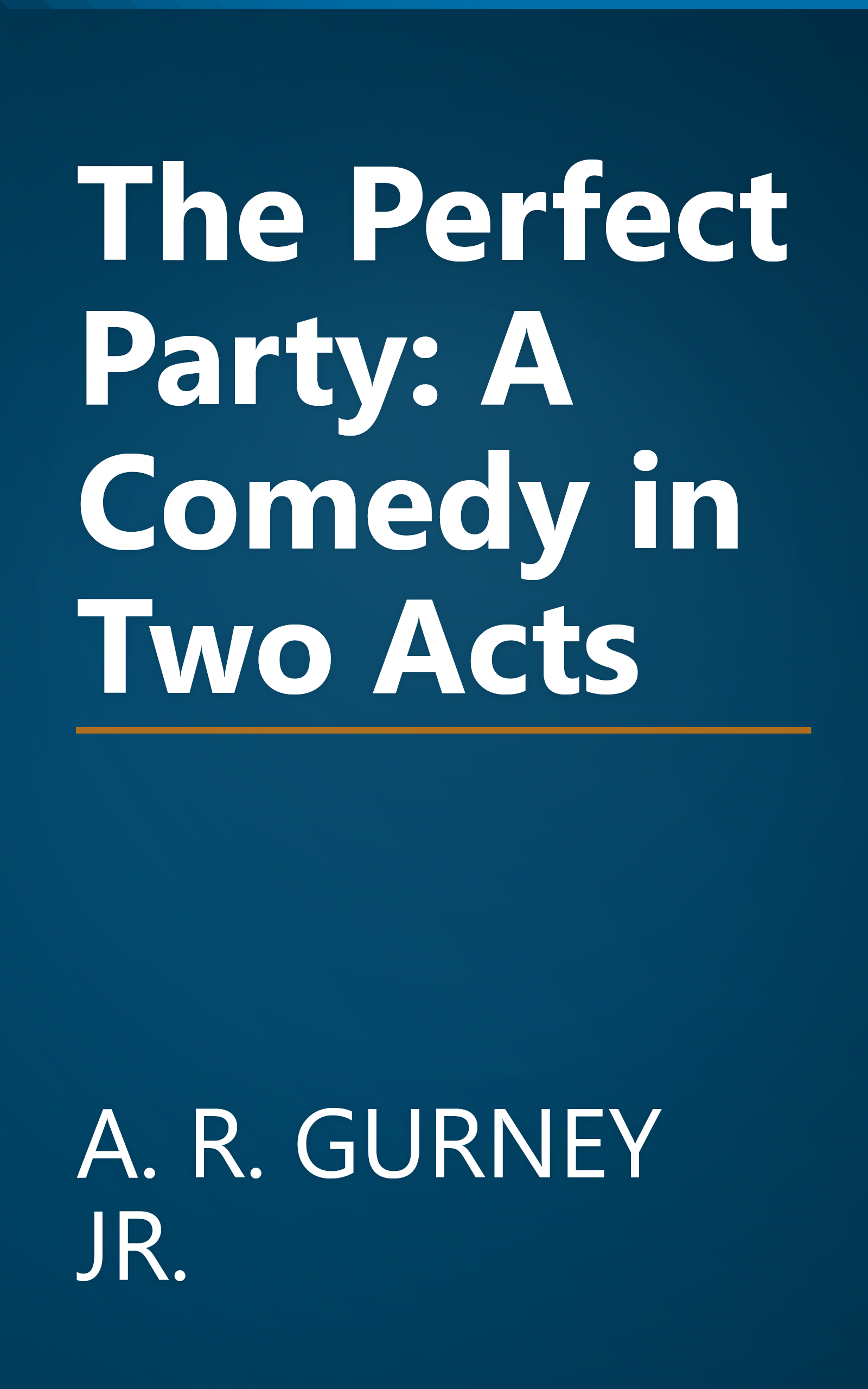 The Perfect Party: A Comedy in Two Acts book cover