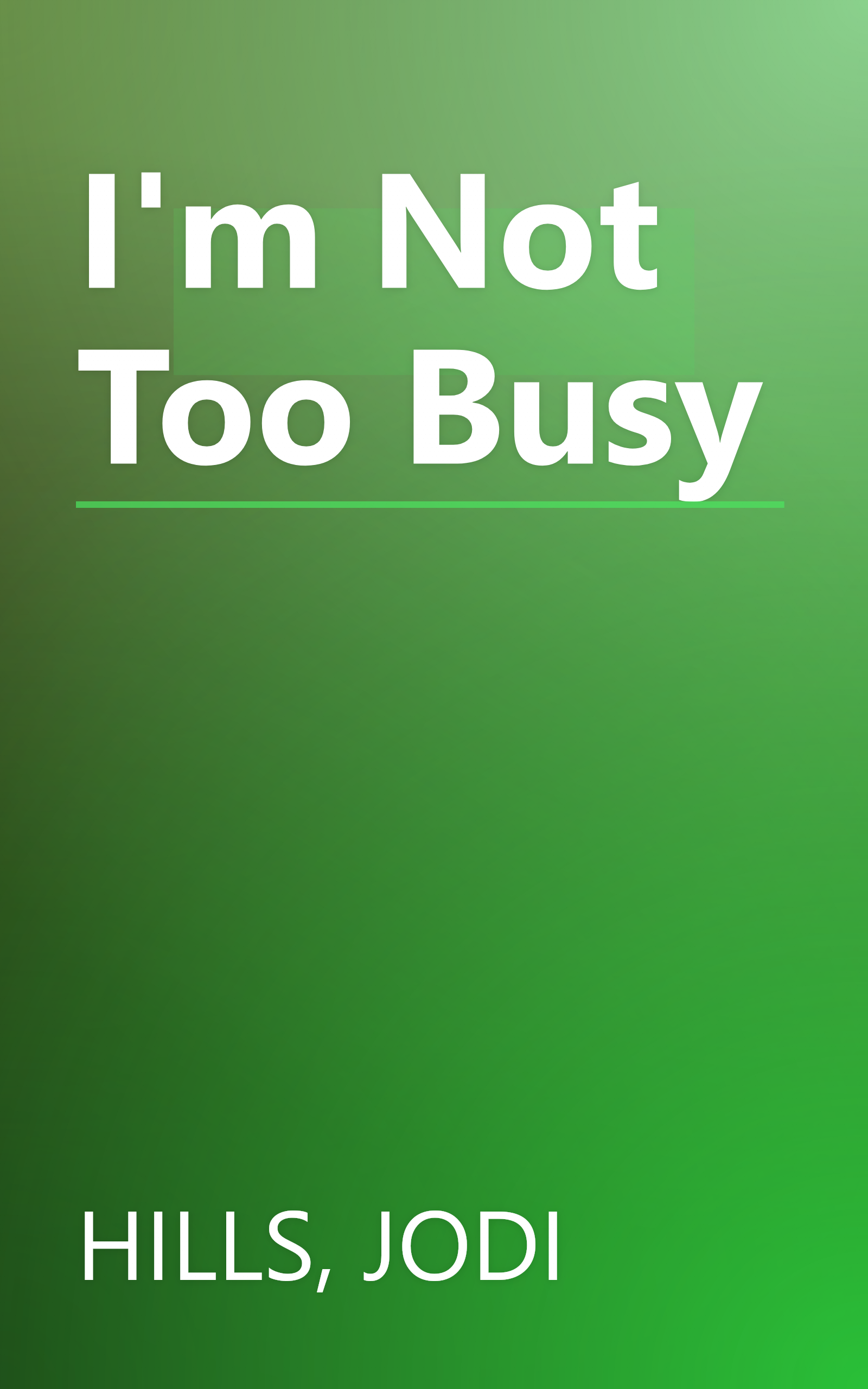 I'm Not Too Busy book cover