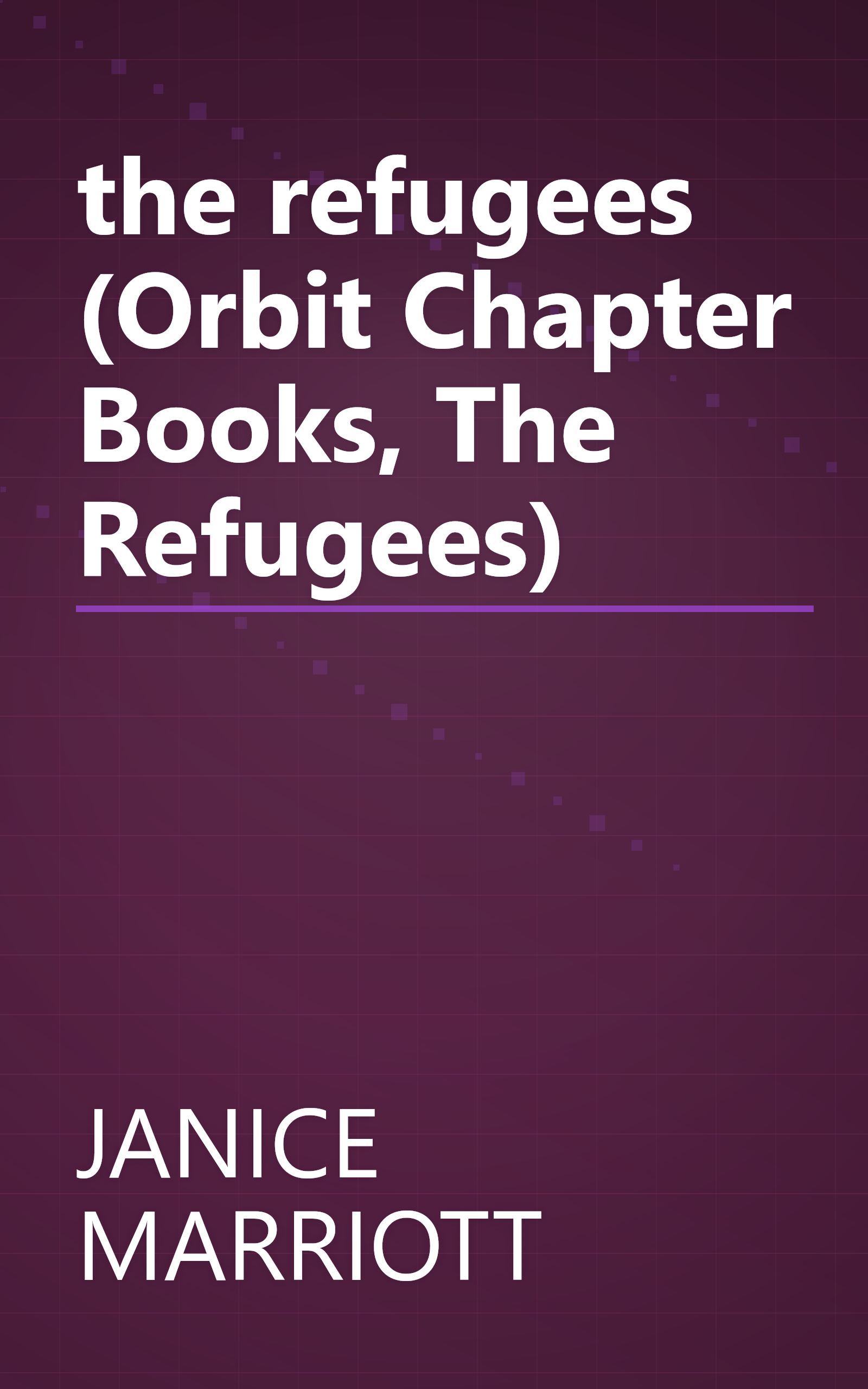 the refugees (Orbit Chapter Books, The Refugees) book cover