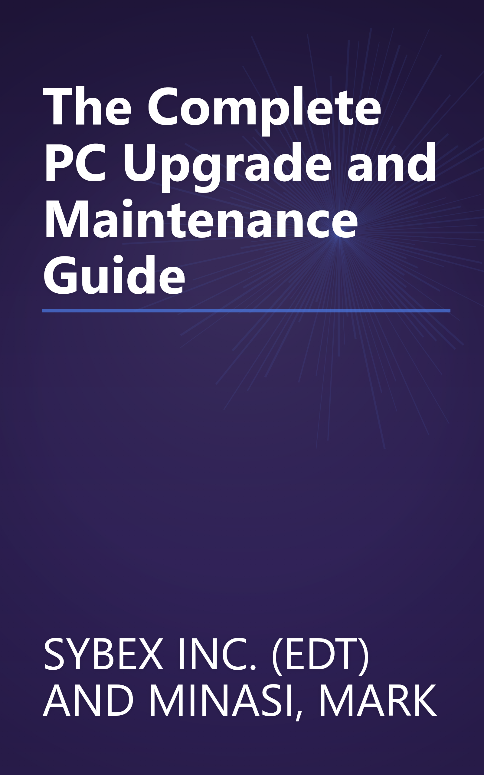 The Complete PC Upgrade and Maintenance Guide book cover
