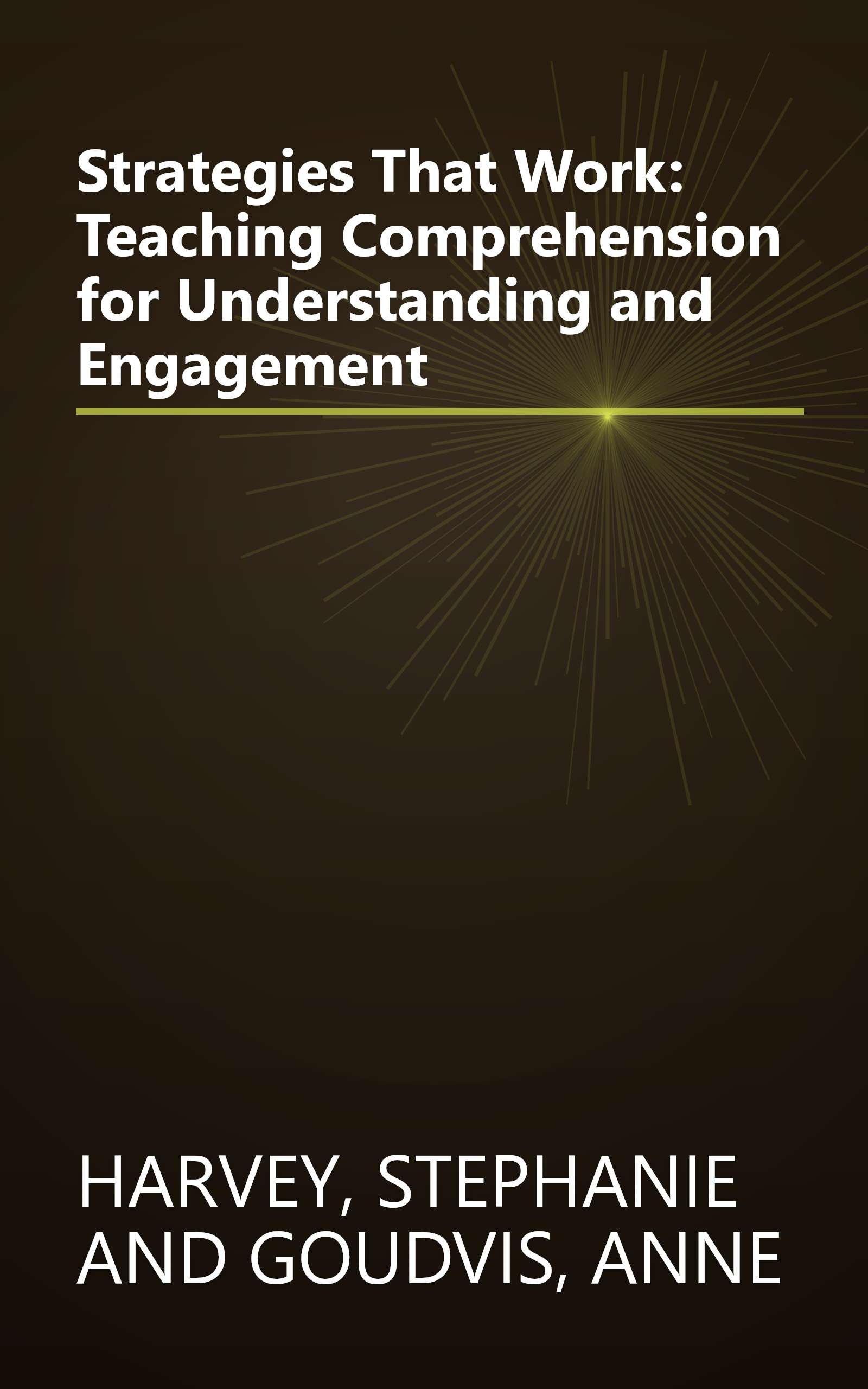 Strategies That Work: Teaching Comprehension for Understanding and Engagement book cover