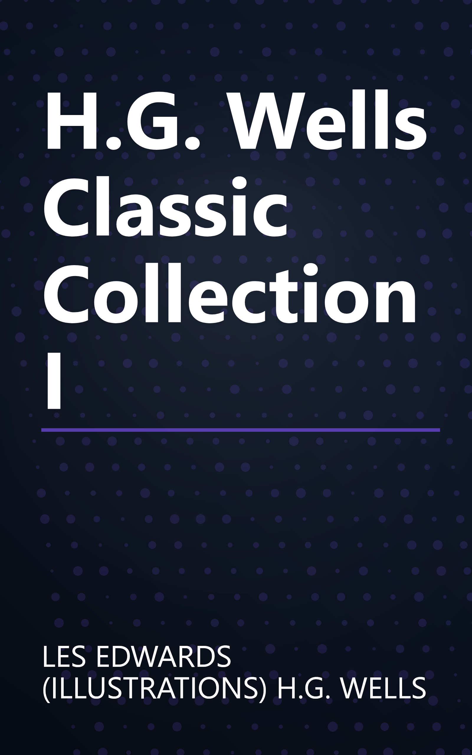 H.G. Wells Classic Collection I book cover