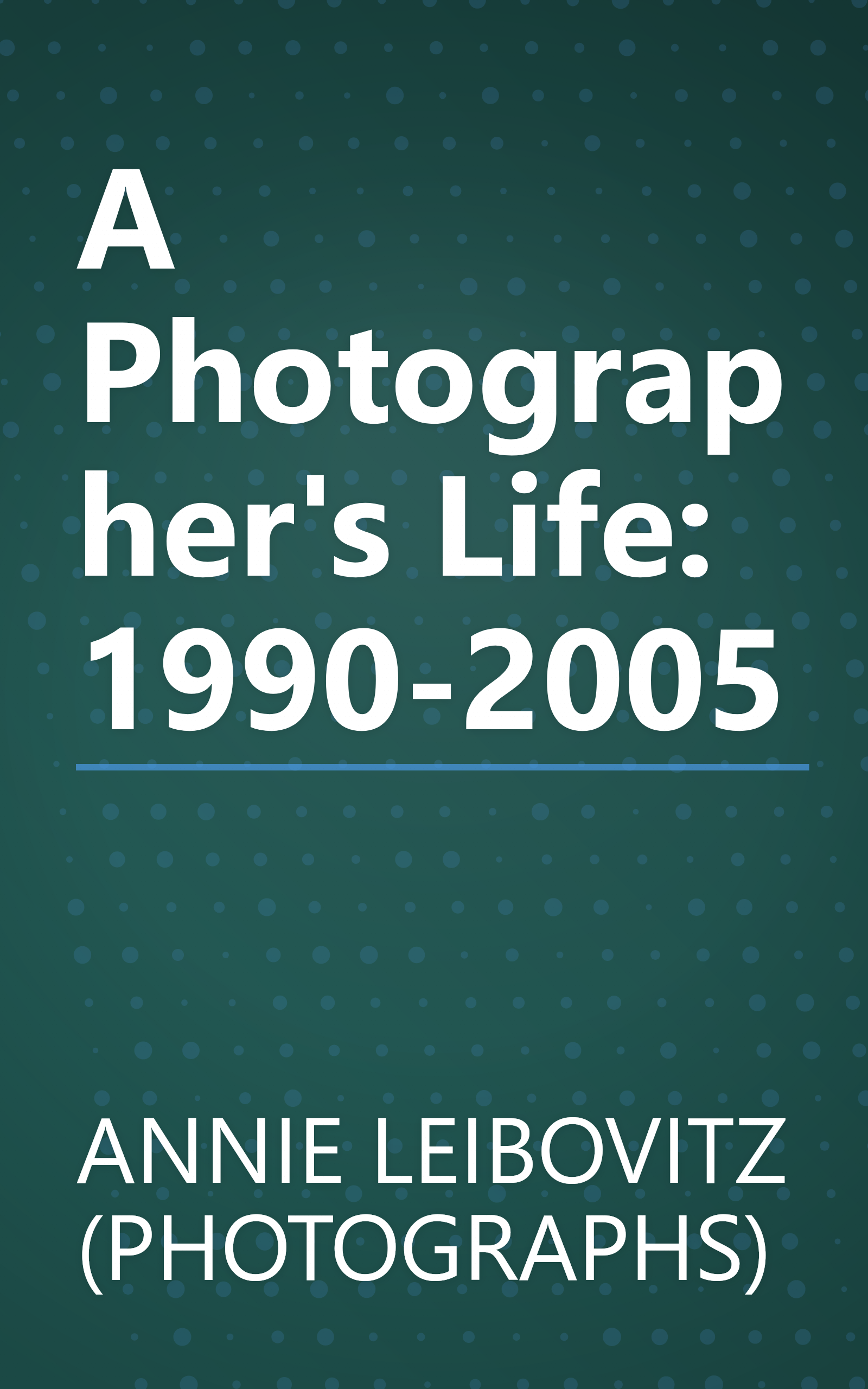 A Photographer's Life: 1990-2005 book cover