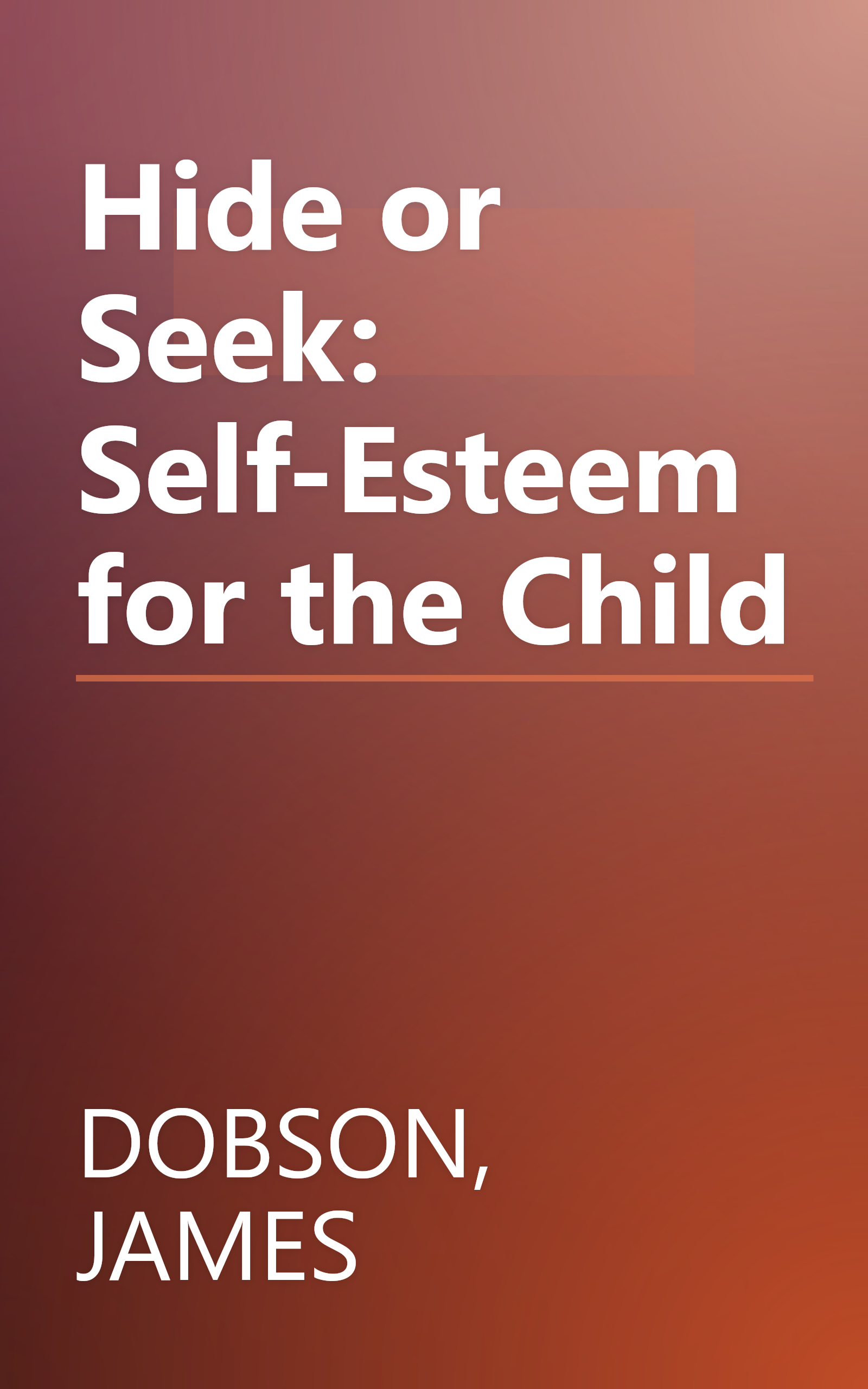 Hide or Seek: Self-Esteem for the Child book cover