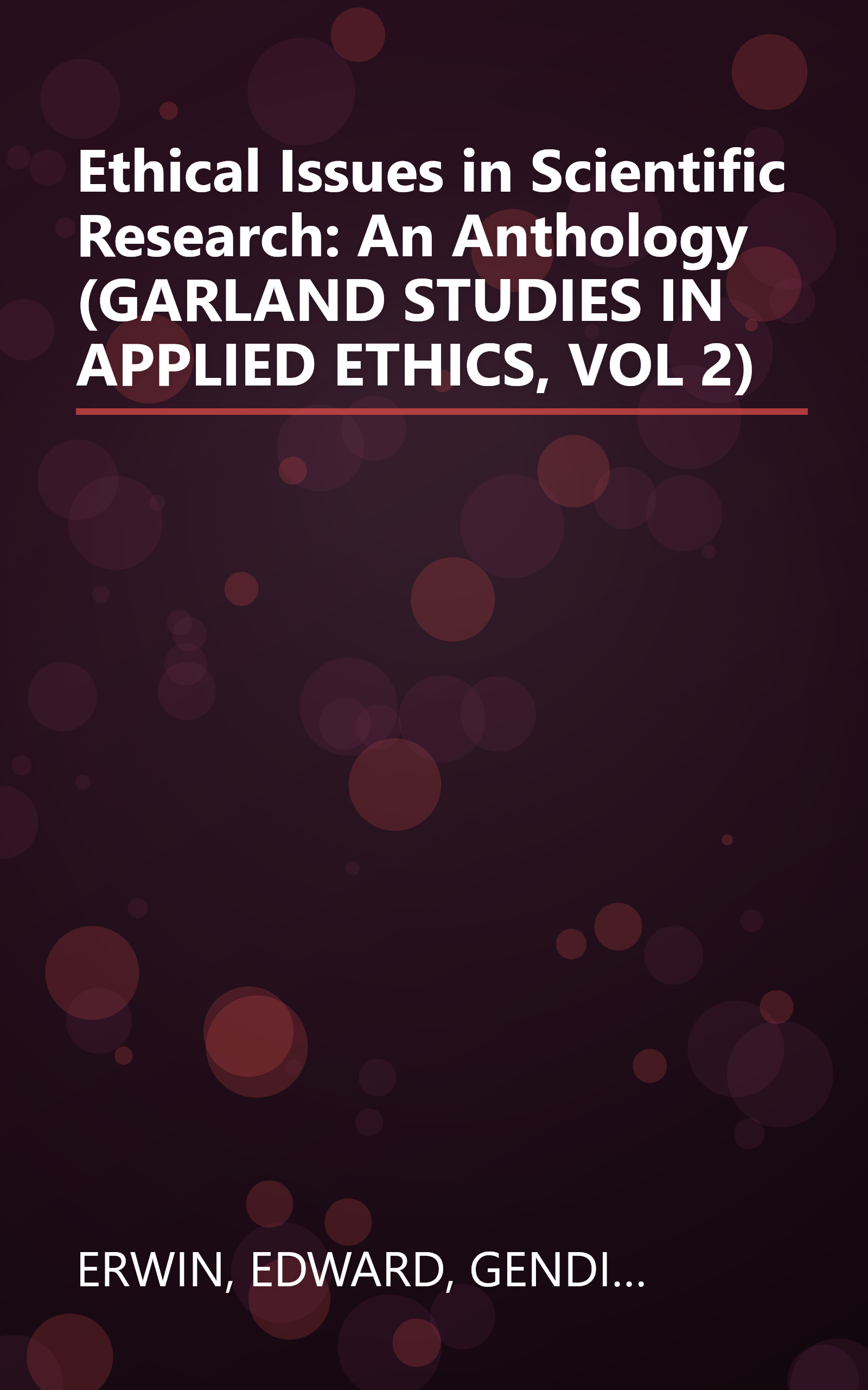 Ethical Issues in Scientific Research: An Anthology (GARLAND STUDIES IN APPLIED ETHICS, VOL 2) book cover