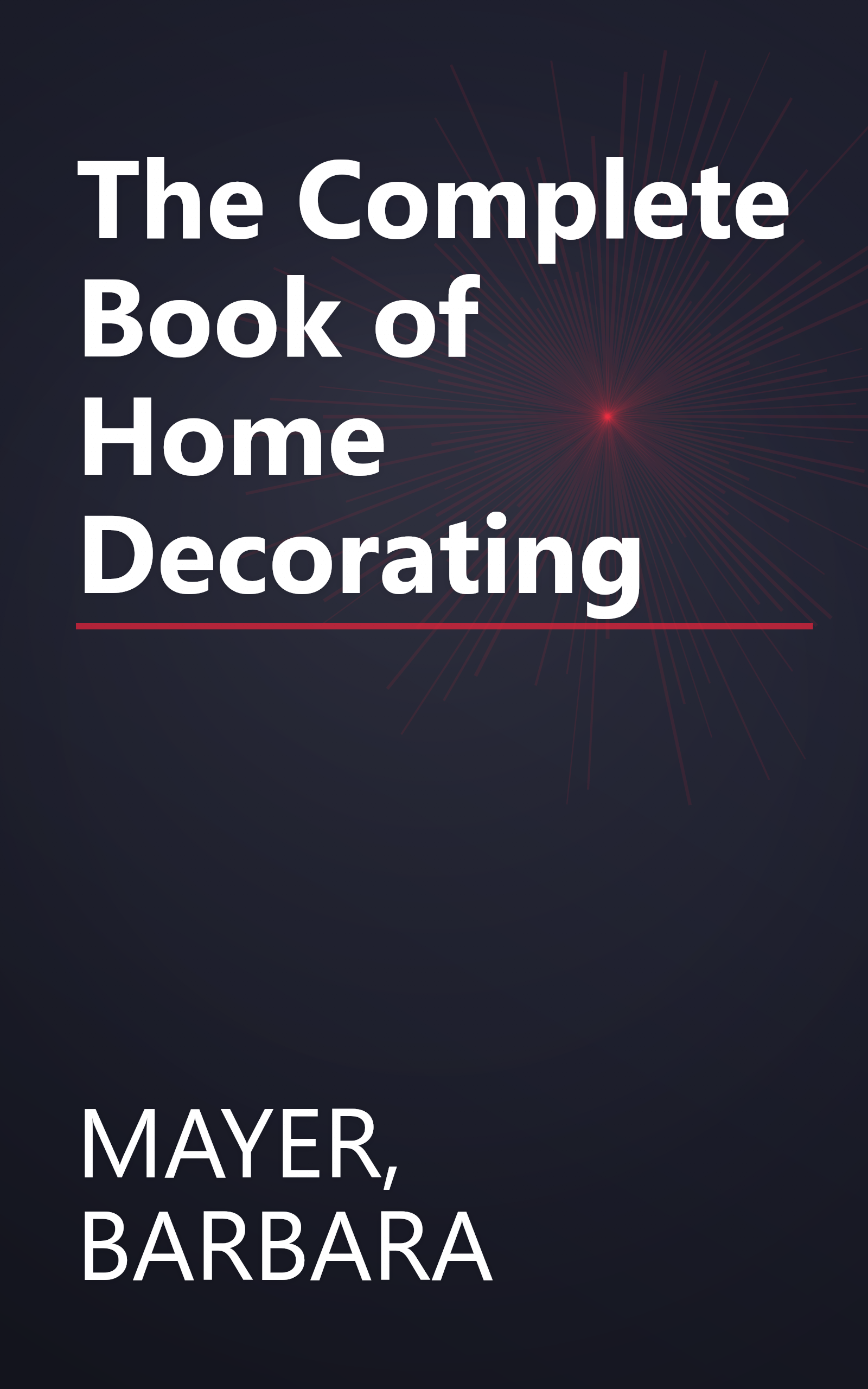 The Complete Book of Home Decorating book cover