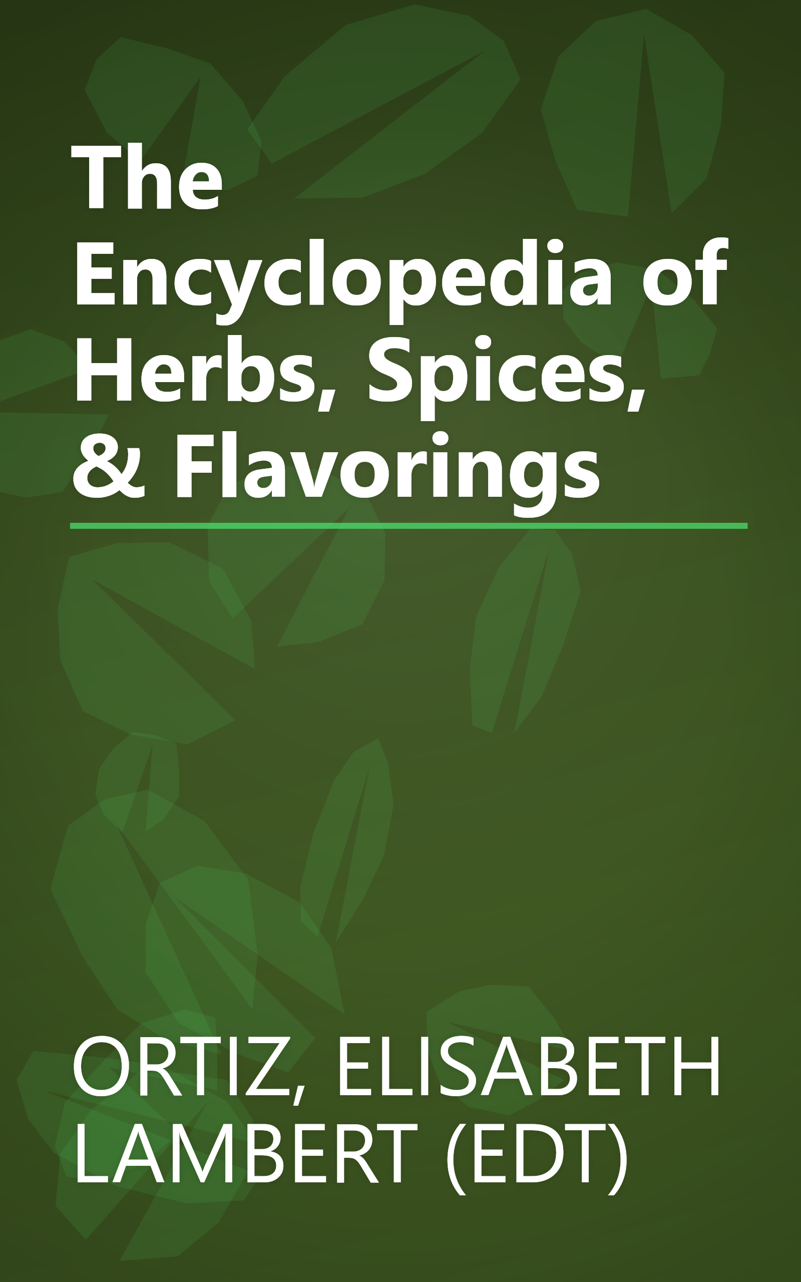 The Encyclopedia of Herbs, Spices, & Flavorings book cover