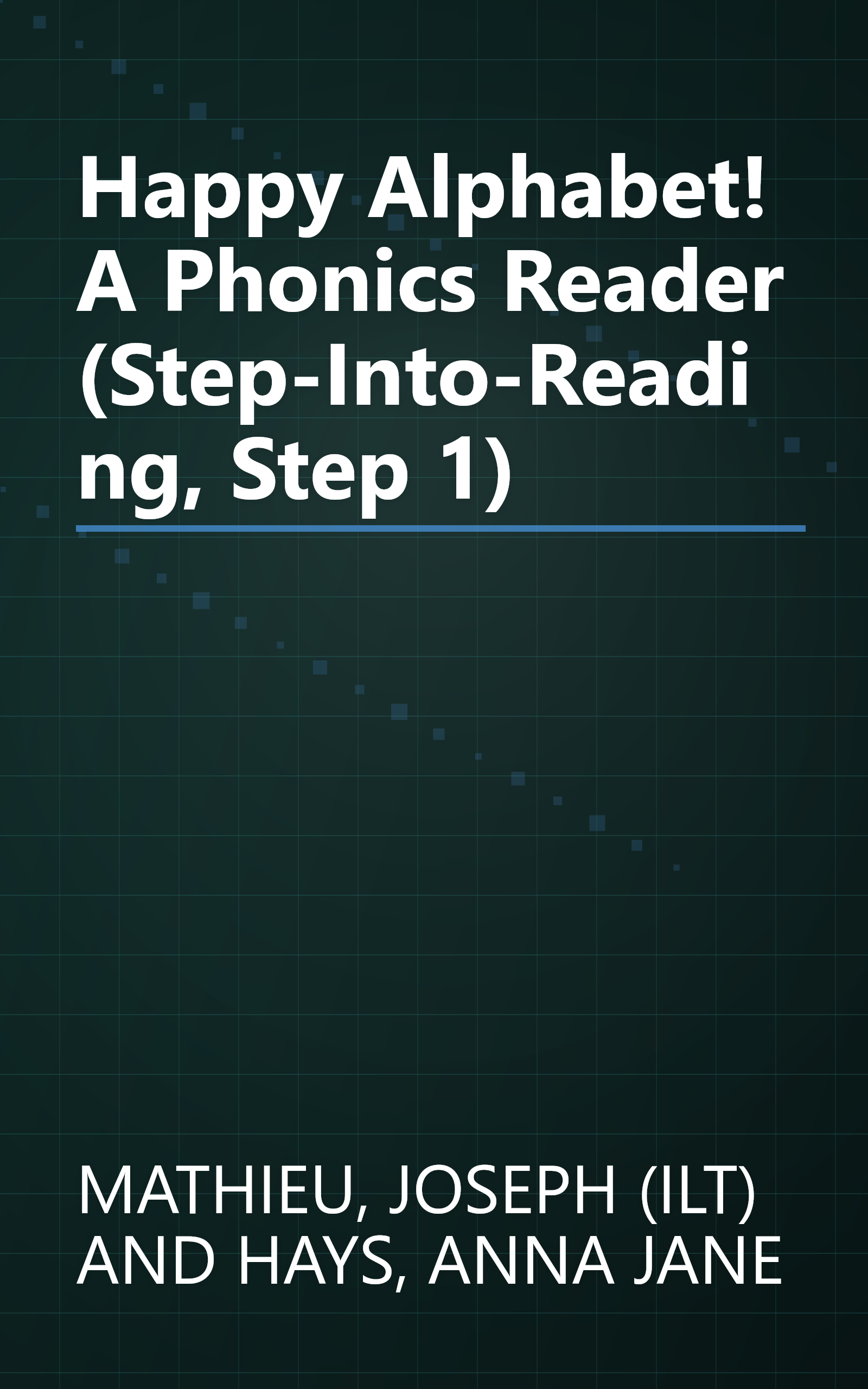 Happy Alphabet! A Phonics Reader (Step-Into-Reading, Step 1) book cover