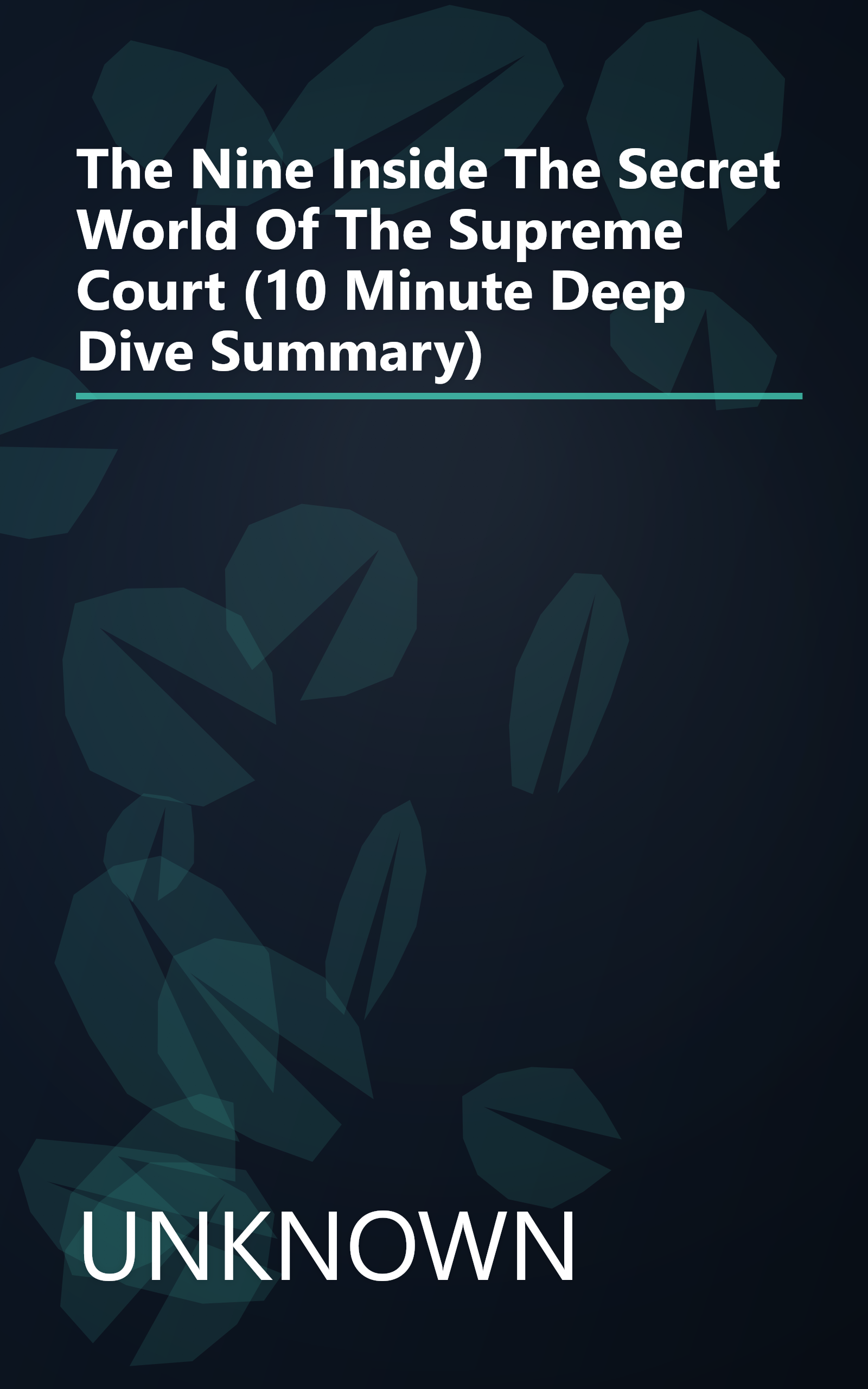 The Nine  Inside The Secret World Of The Supreme Court (10 Minute   Deep Dive Summary) book cover