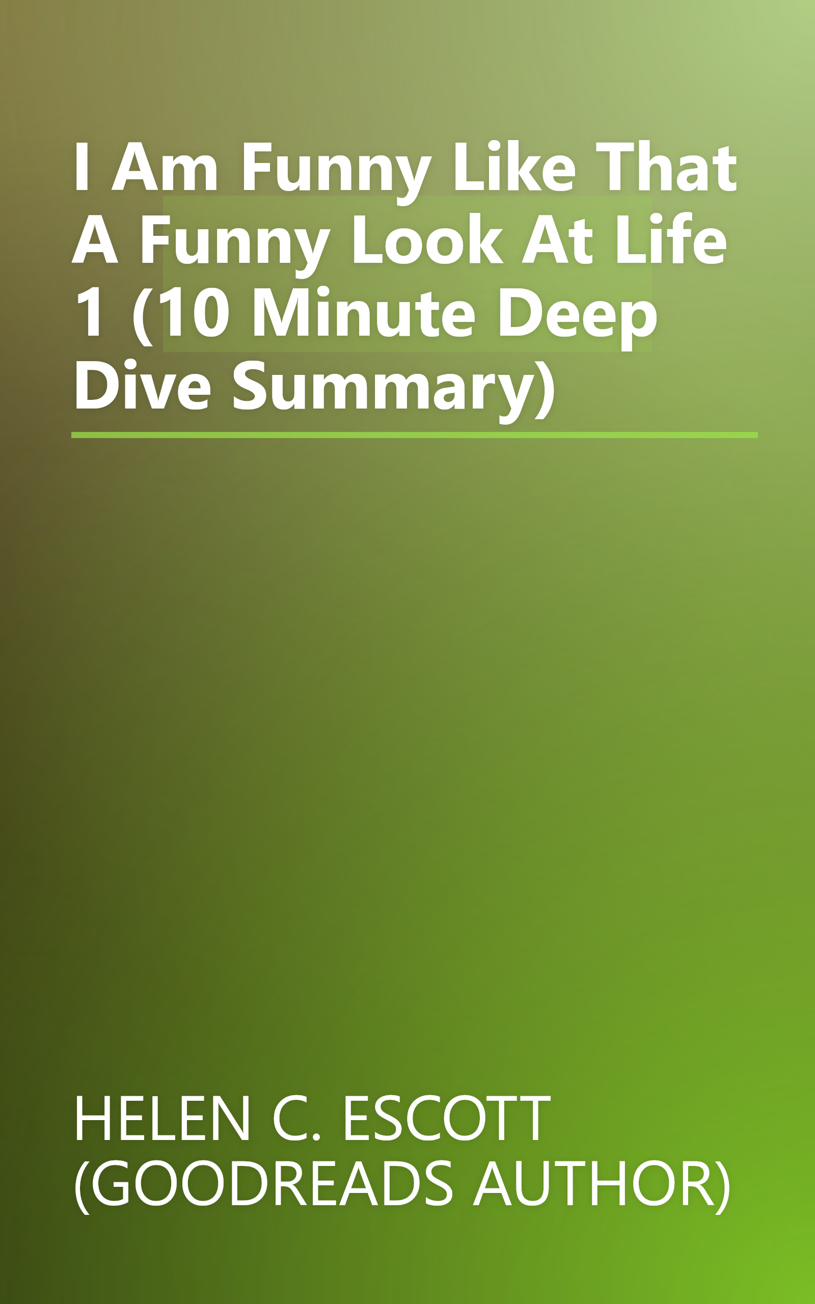 I Am Funny Like That  A Funny Look At Life 1 (10 Minute   Deep Dive Summary) book cover