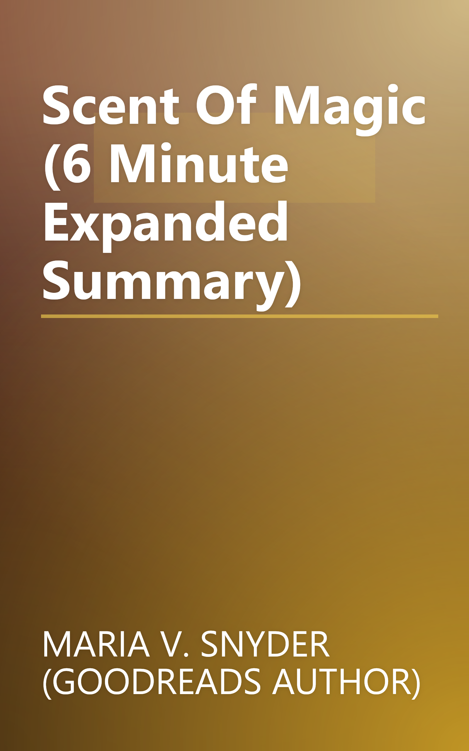 Scent Of Magic (6 Minute   Expanded Summary) book cover