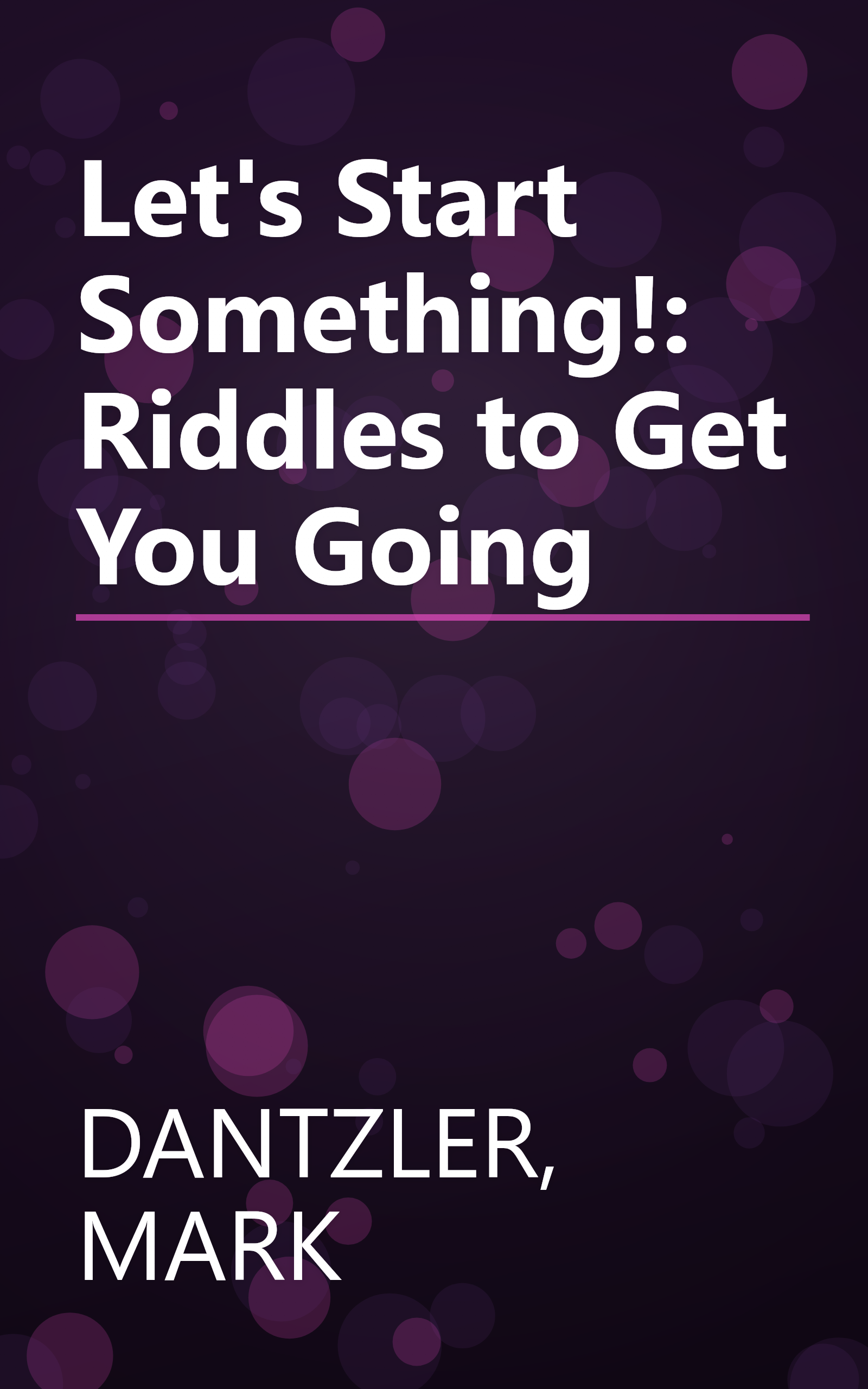Let's Start Something!: Riddles to Get You Going book cover