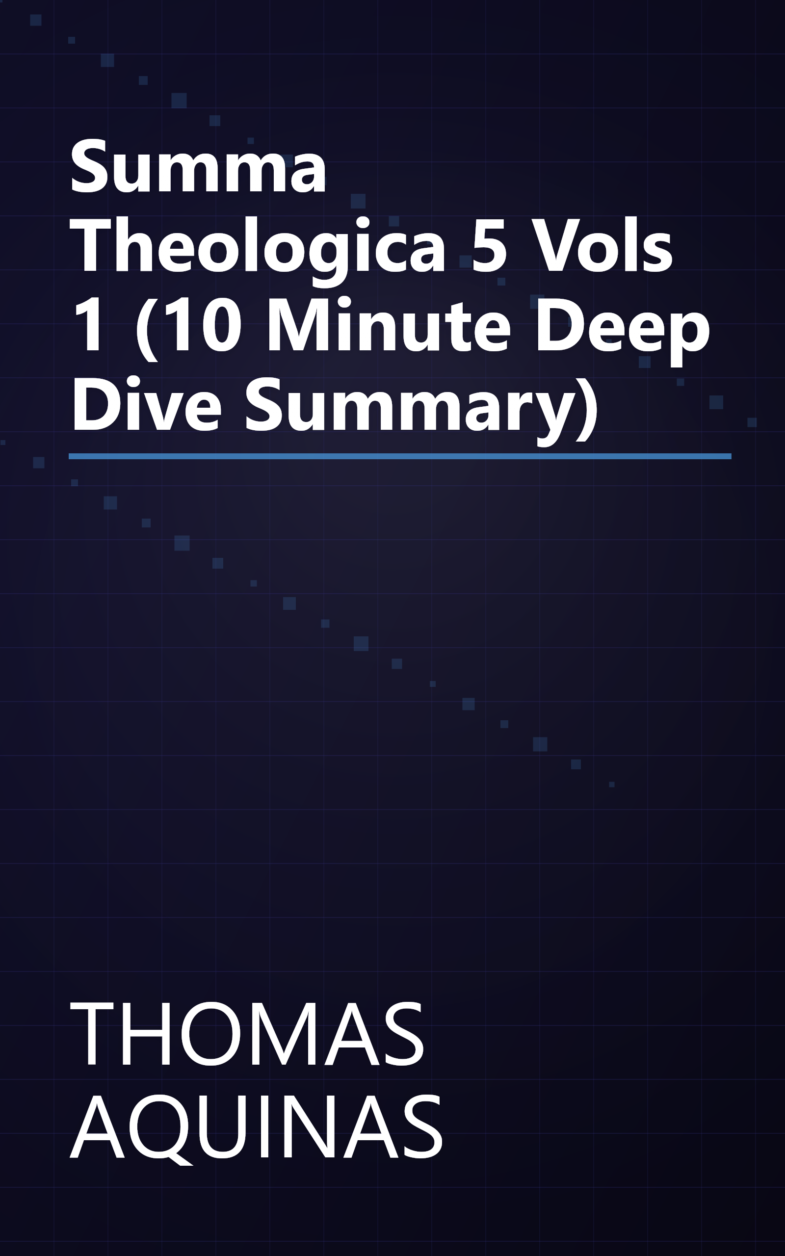 Summa Theologica  5 Vols 1 (10 Minute   Deep Dive Summary) book cover