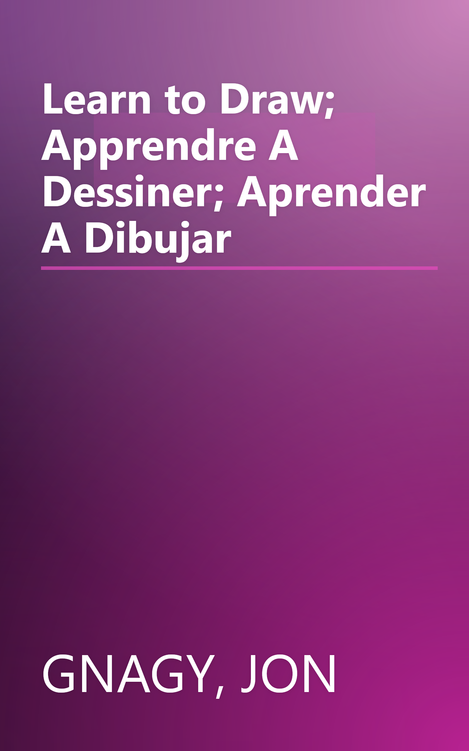 Learn to Draw; Apprendre A Dessiner; Aprender A Dibujar book cover