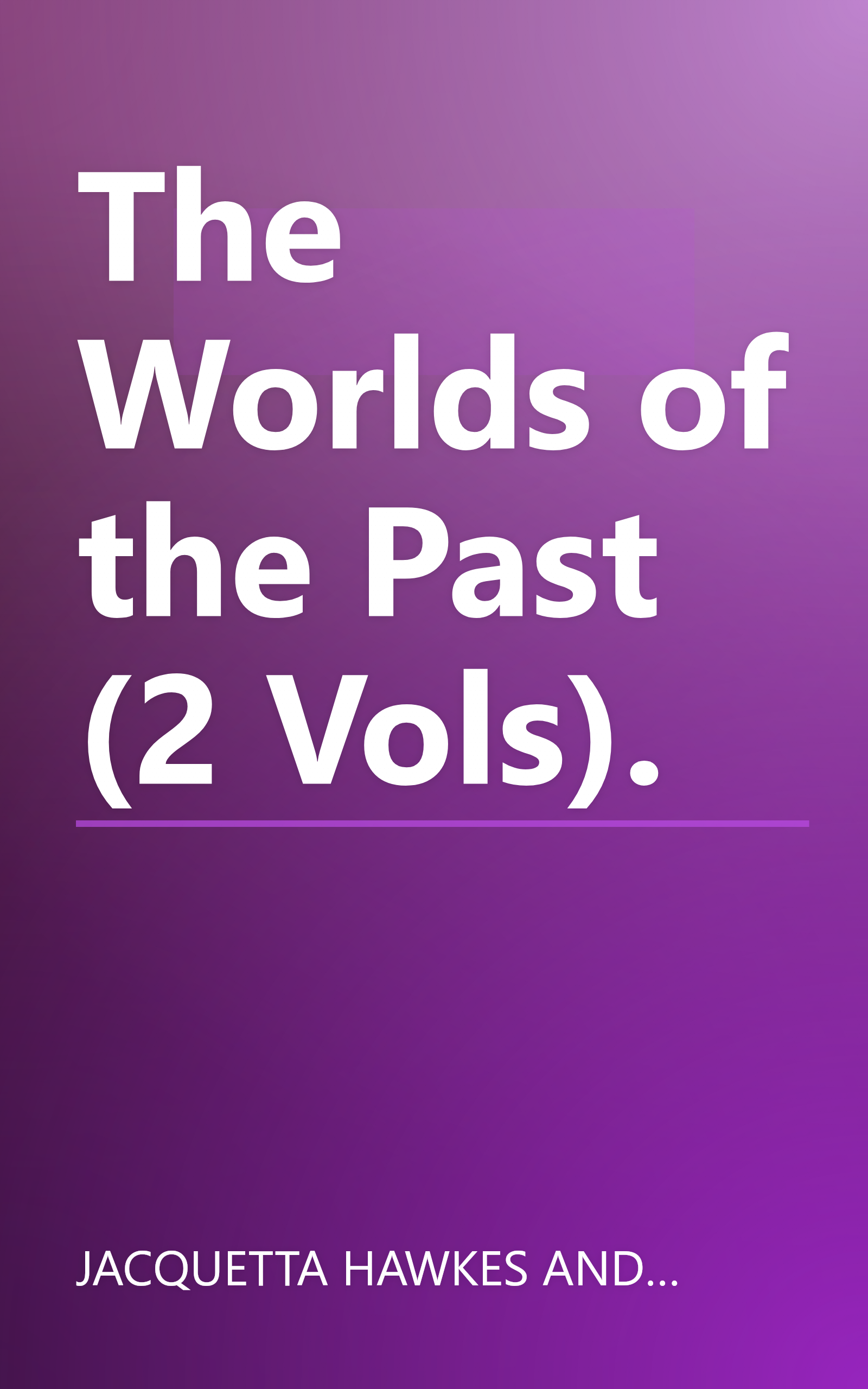 The Worlds of the Past (2 Vols). book cover