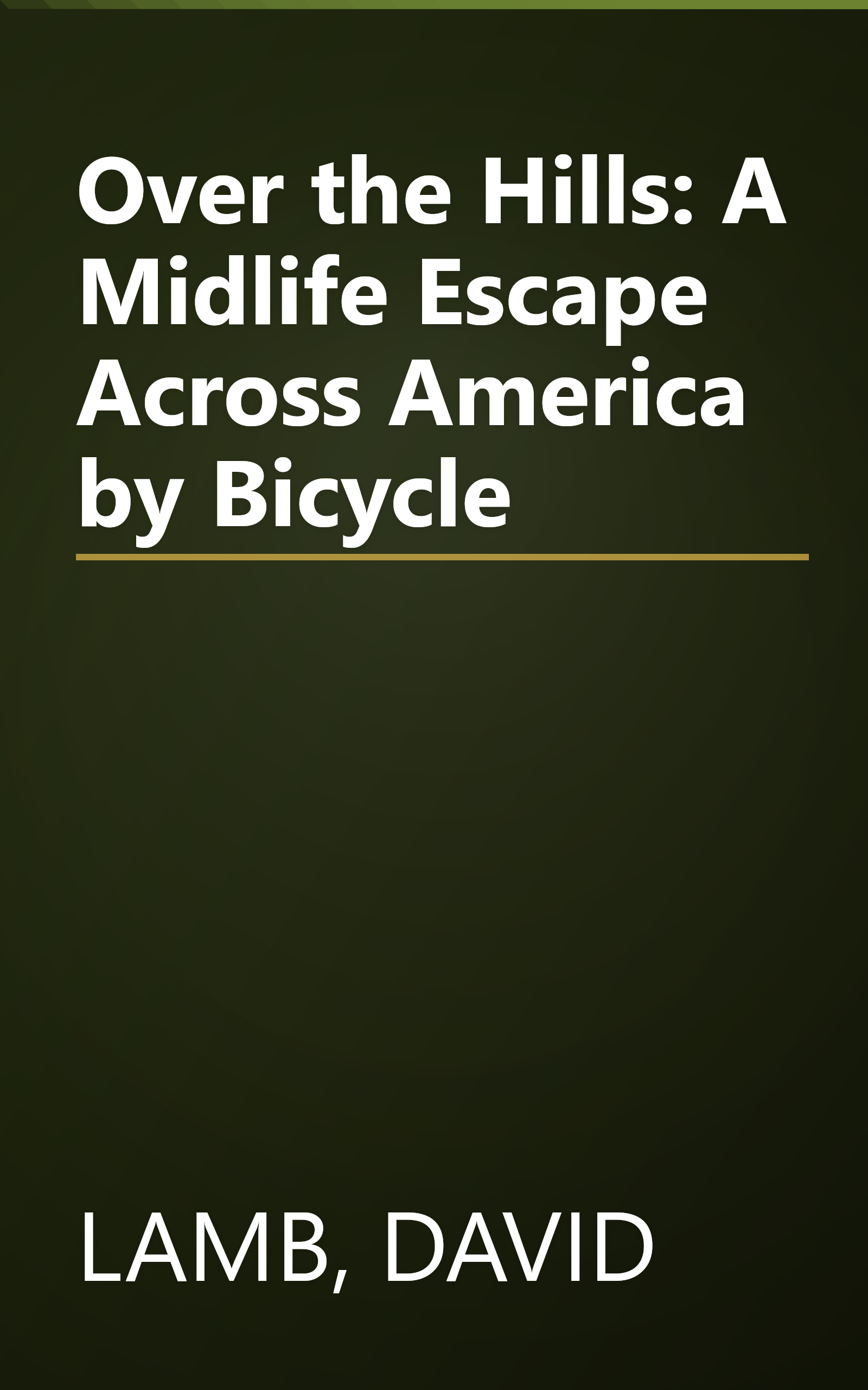 Over the Hills: A Midlife Escape Across America by Bicycle book cover