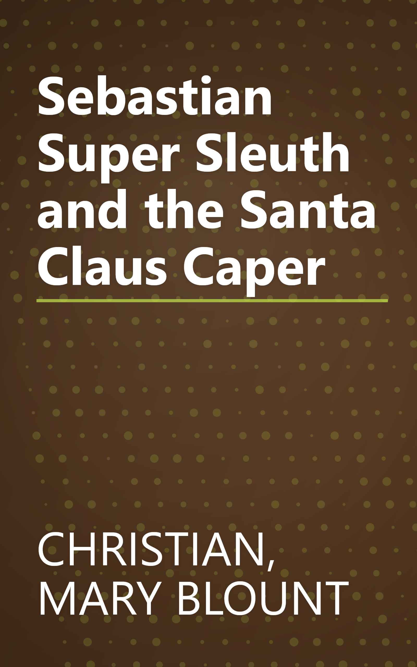 Sebastian Super Sleuth and the Santa Claus Caper book cover