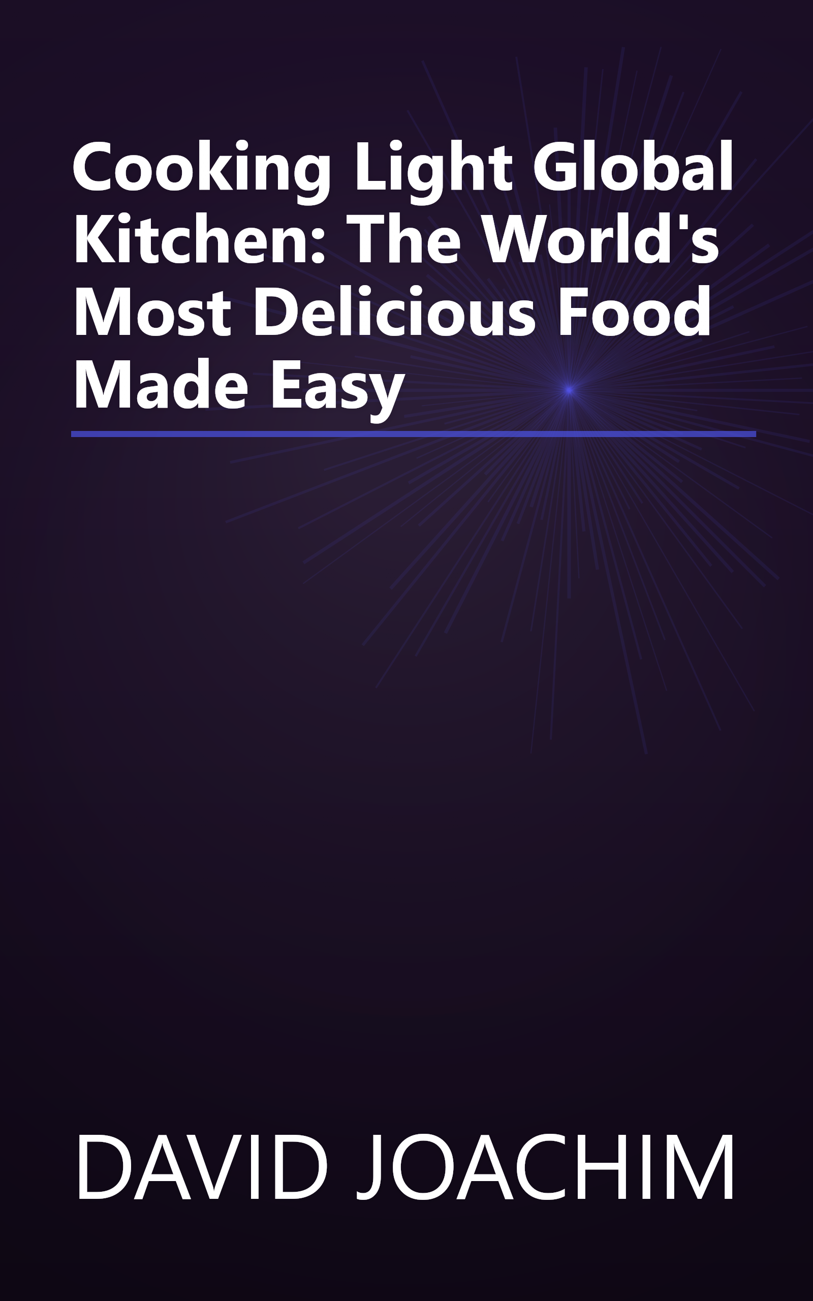 Cooking Light Global Kitchen: The World's Most Delicious Food Made Easy book cover