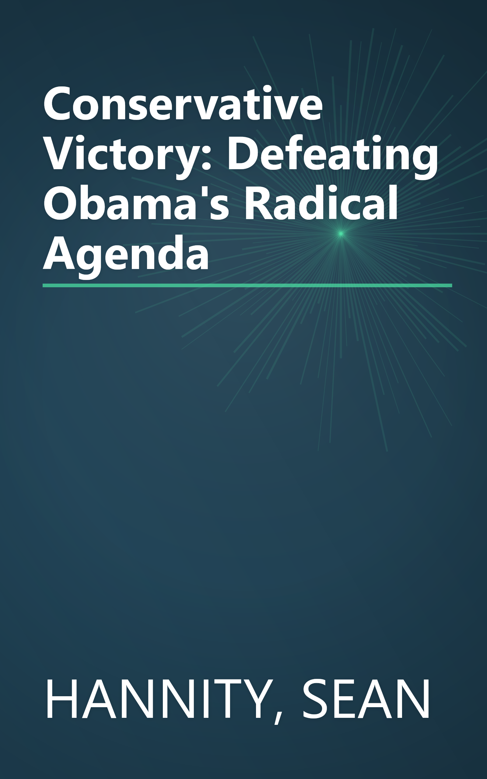 Conservative Victory: Defeating Obama's Radical Agenda book cover