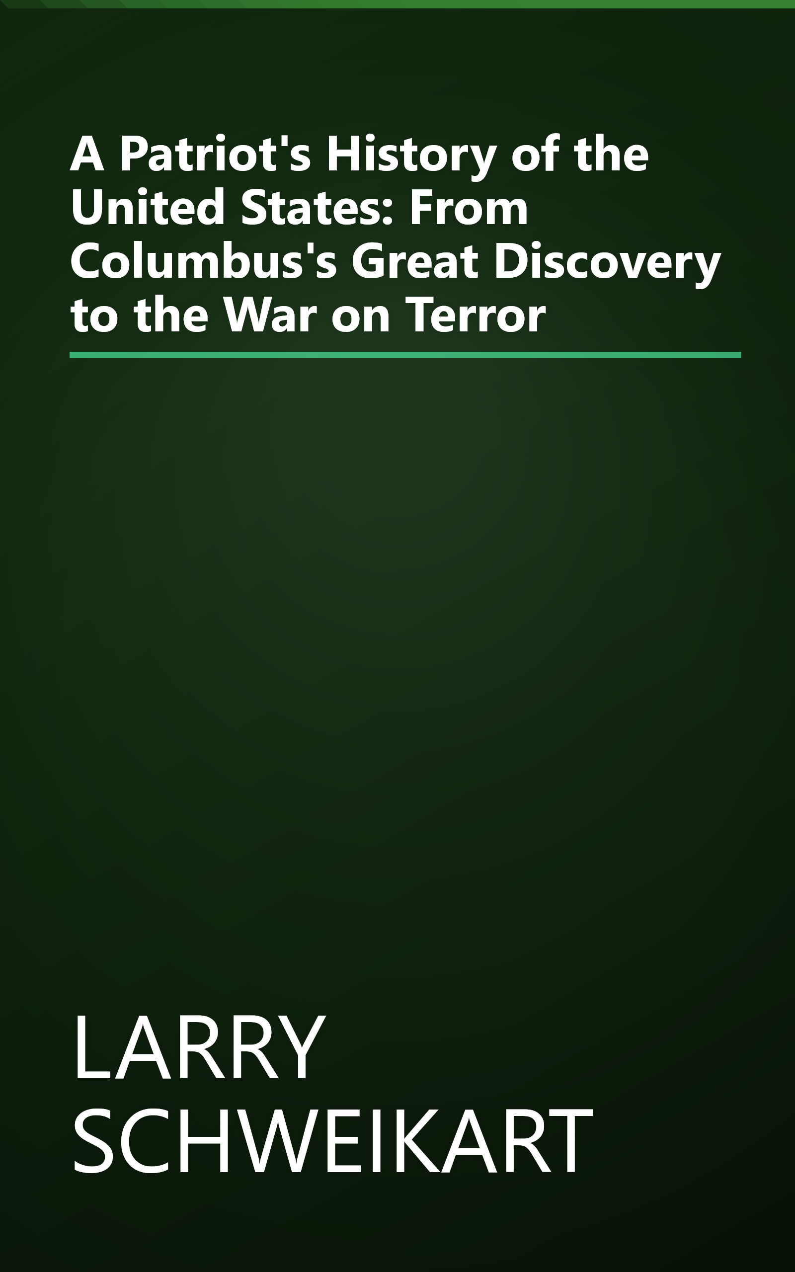A Patriot's History of the United States: From Columbus's Great Discovery to the War on Terror book cover