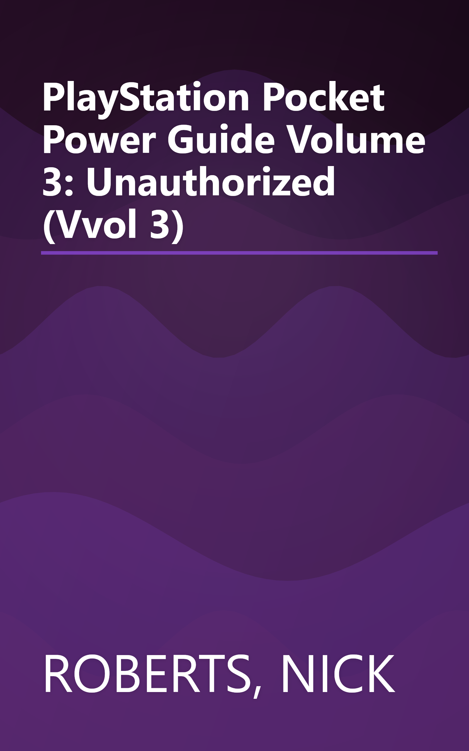 PlayStation Pocket Power Guide Volume 3: Unauthorized (Vvol 3) book cover