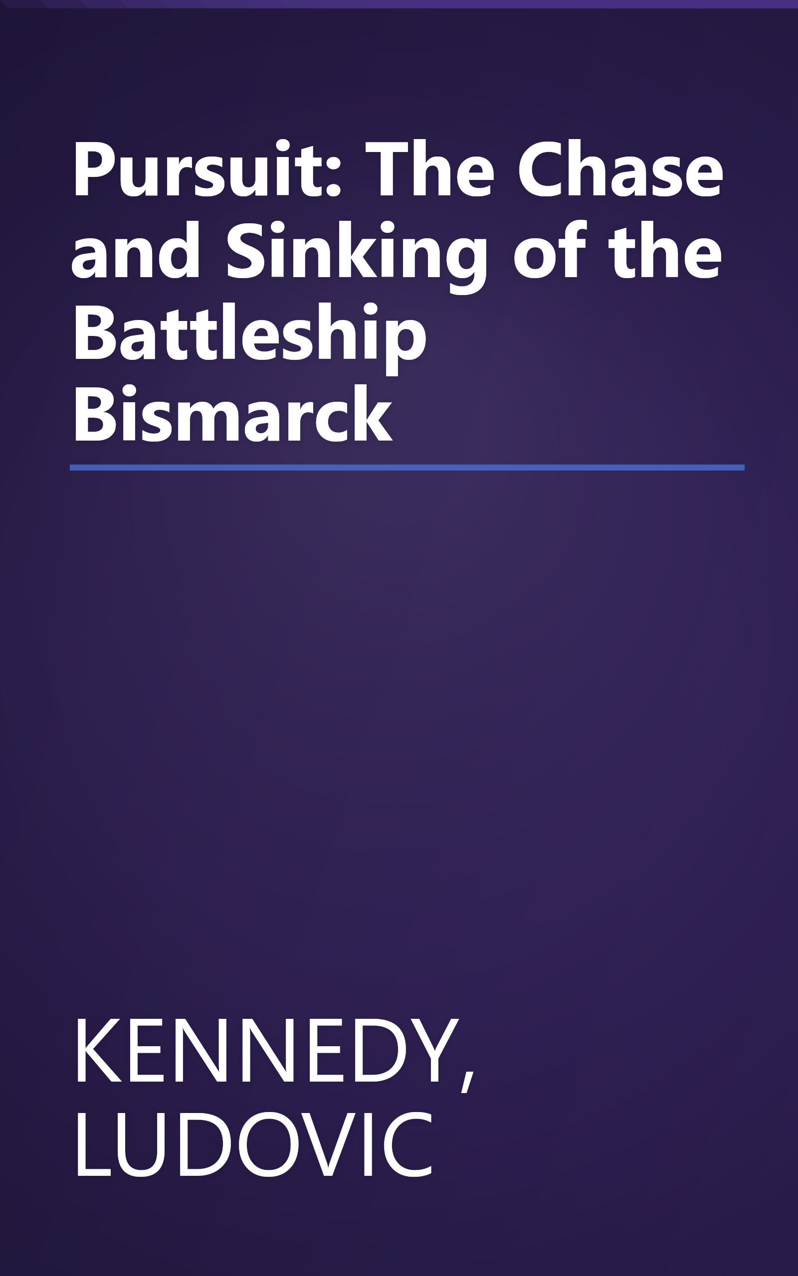 Pursuit: The Chase and Sinking of the Battleship Bismarck book cover