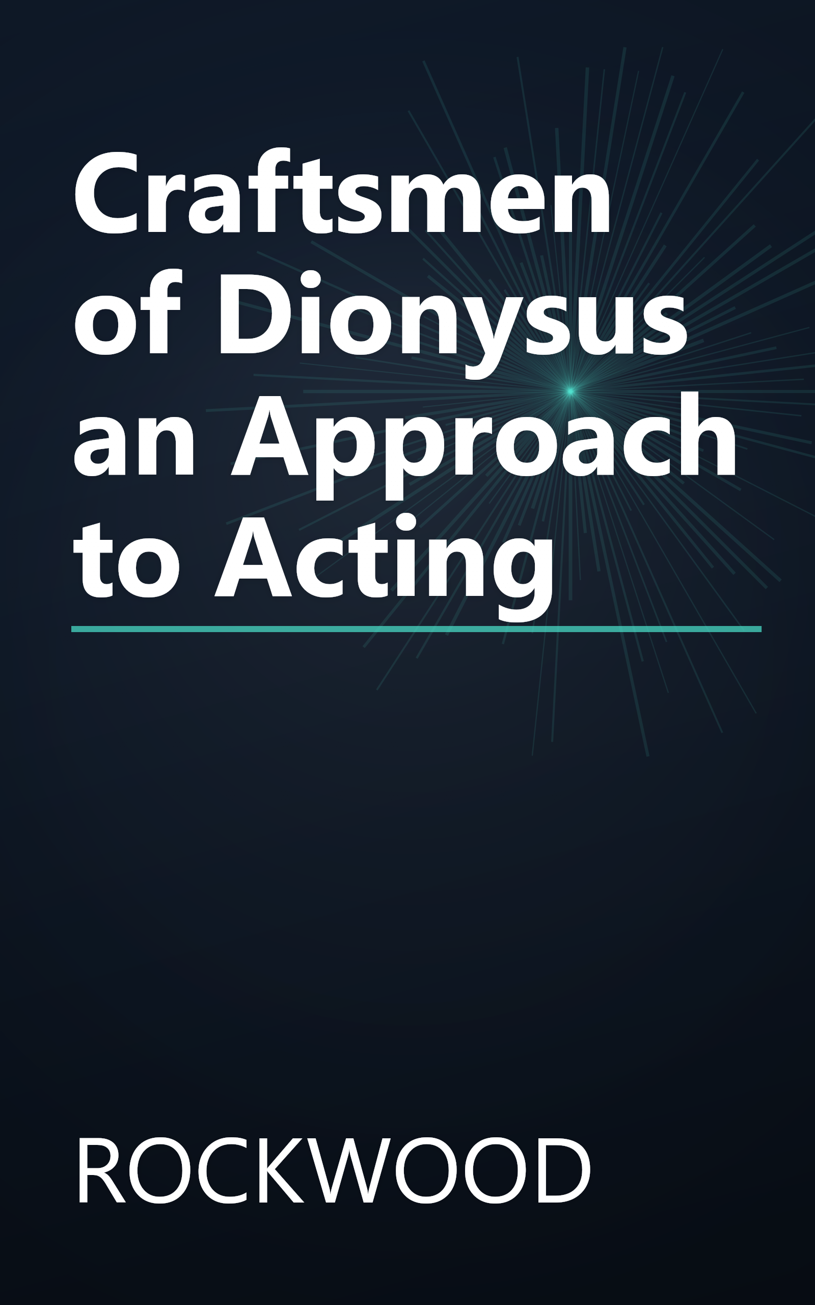 Craftsmen of Dionysus an Approach to Acting book cover