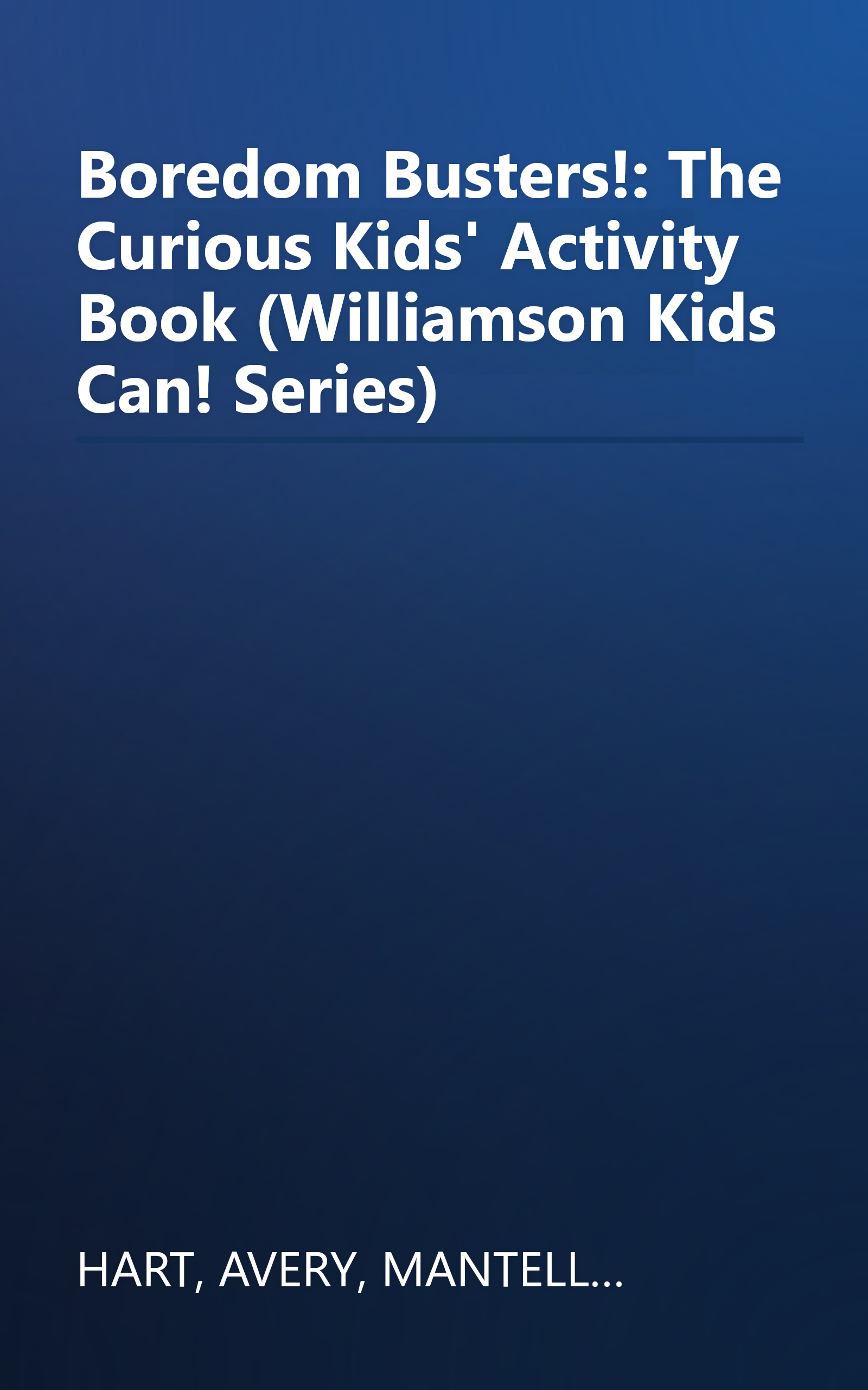 Boredom Busters!: The Curious Kids' Activity Book (Williamson Kids Can! Series) book cover