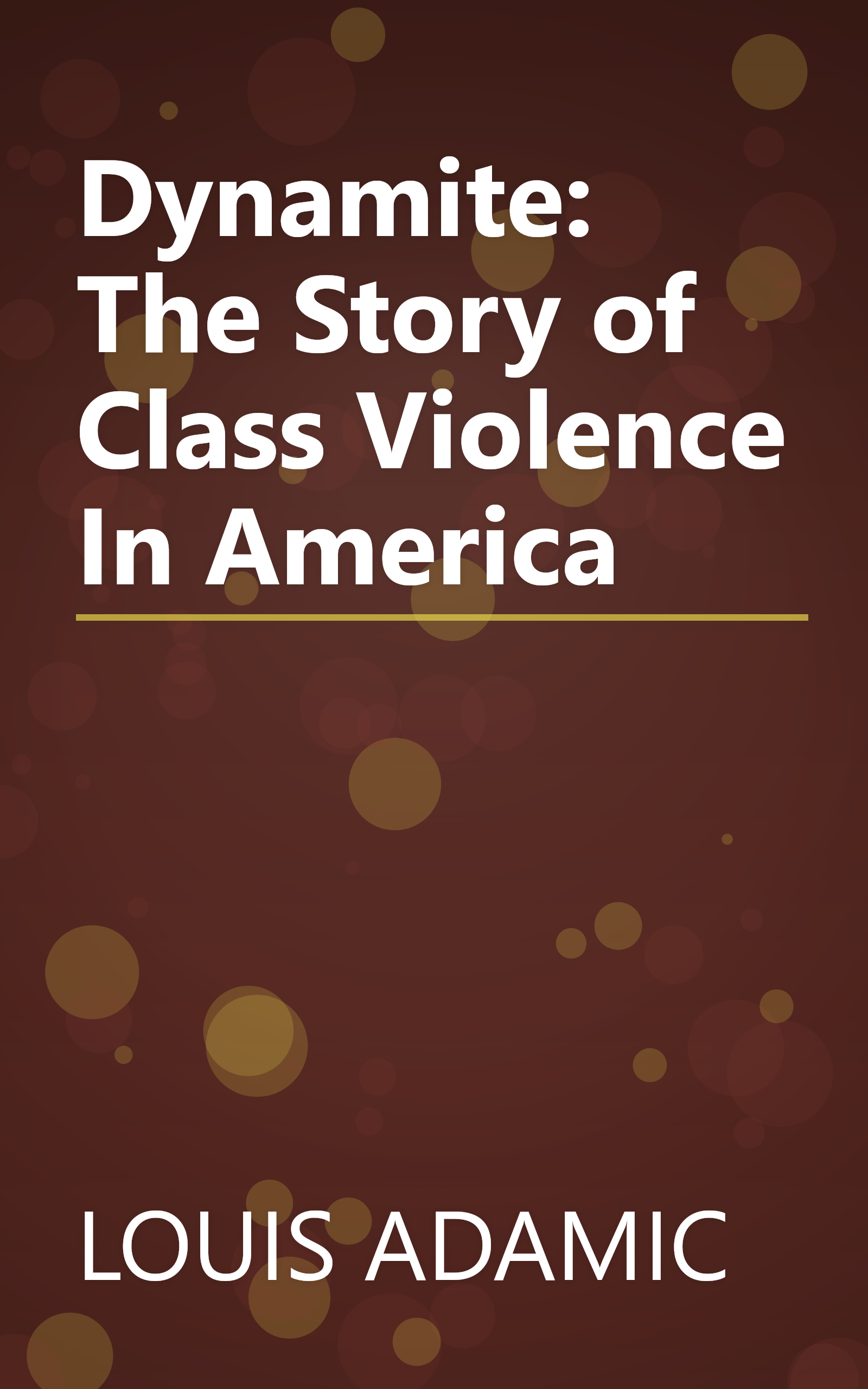 Dynamite: The Story of Class Violence In America book cover