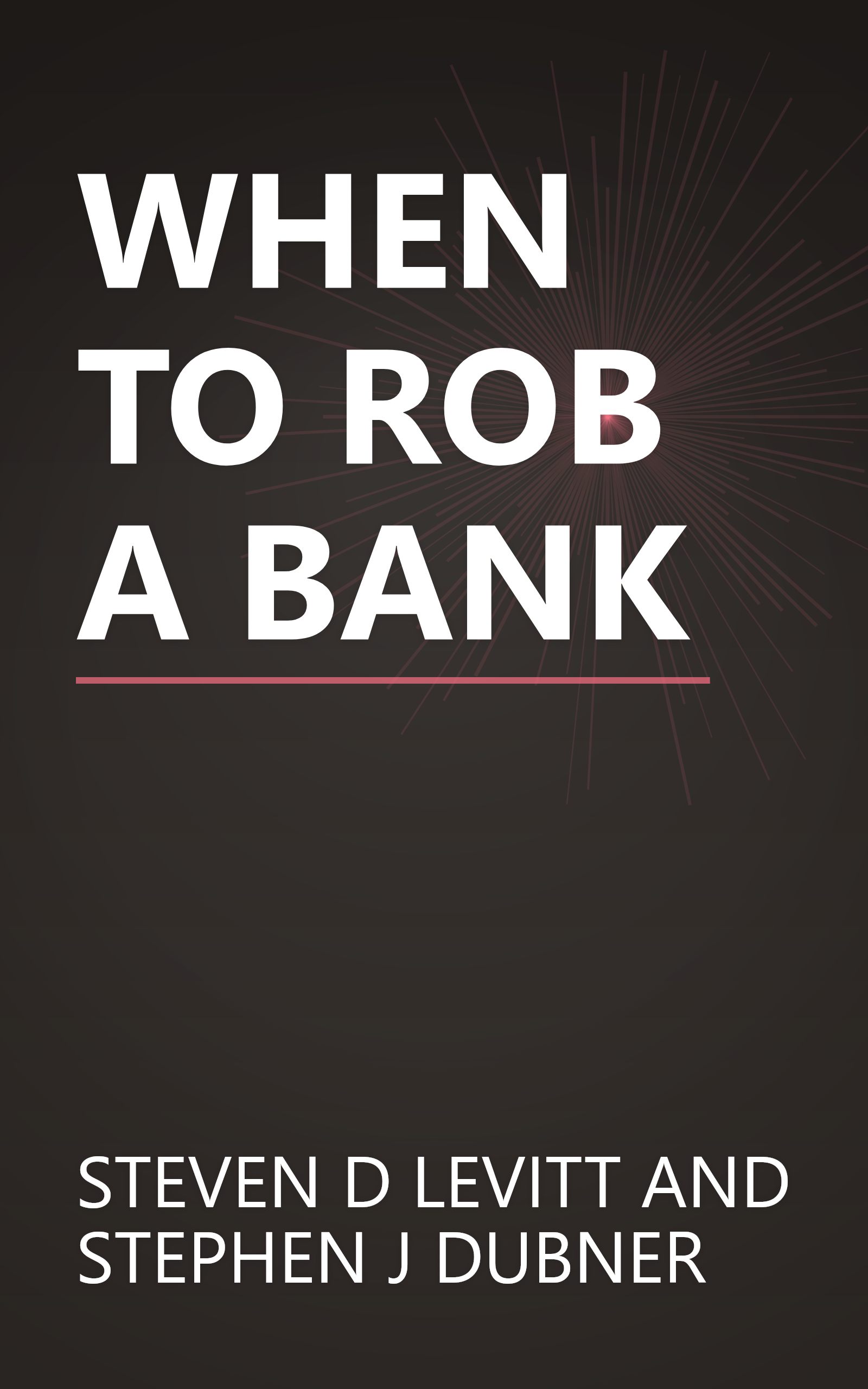 WHEN TO ROB A BANK book cover