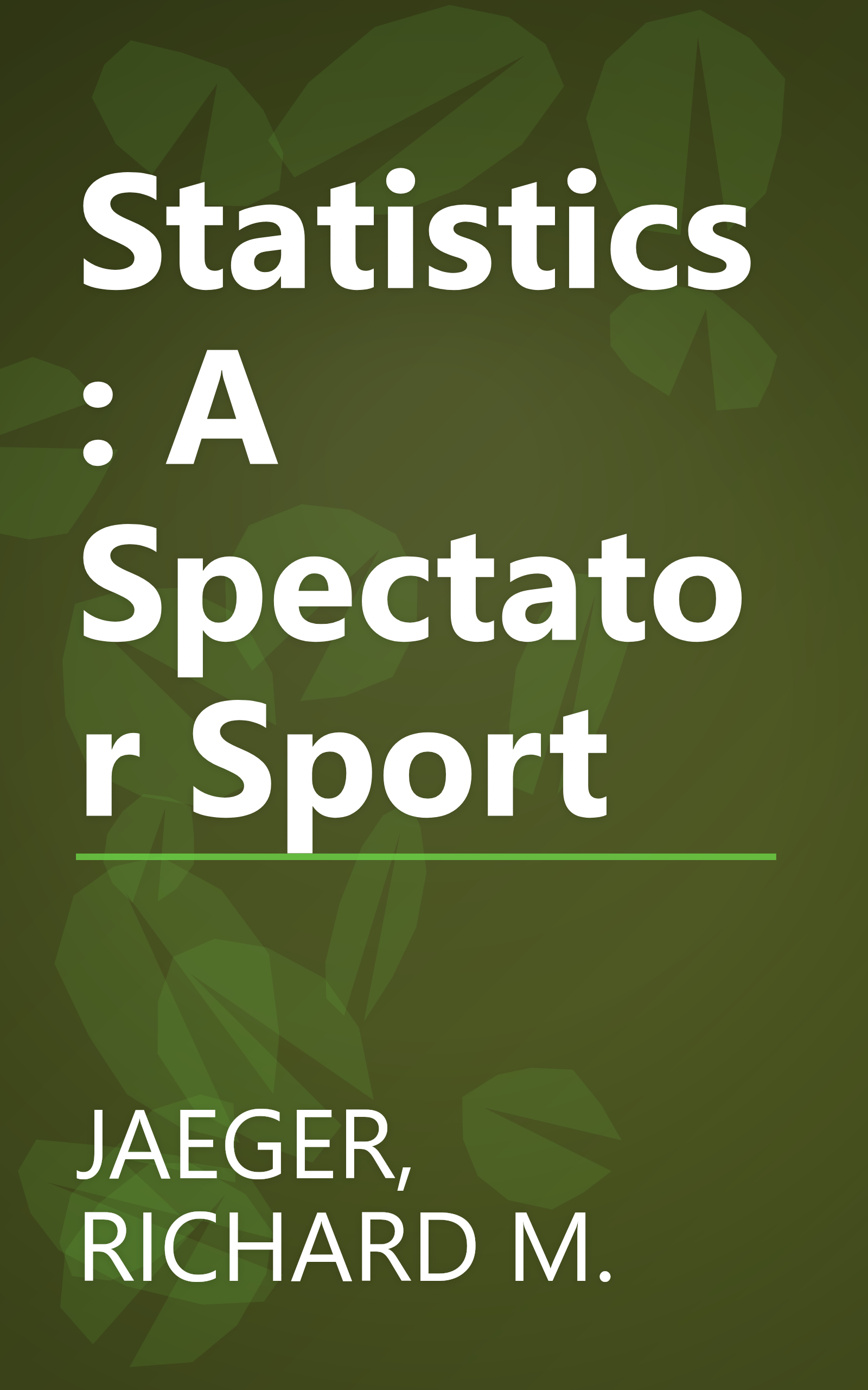 Statistics: A Spectator Sport book cover