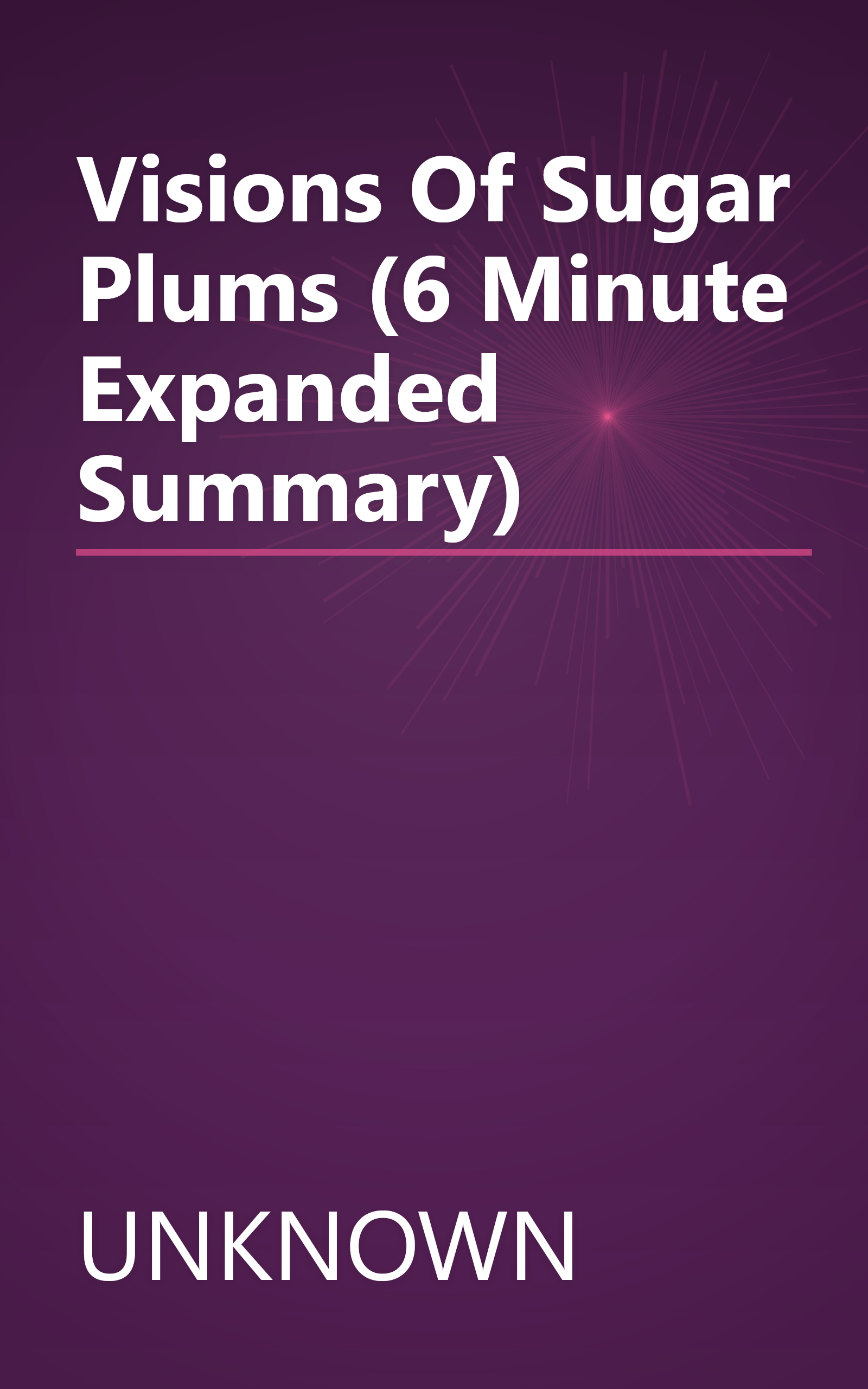 Visions Of Sugar Plums (6 Minute   Expanded Summary) book cover