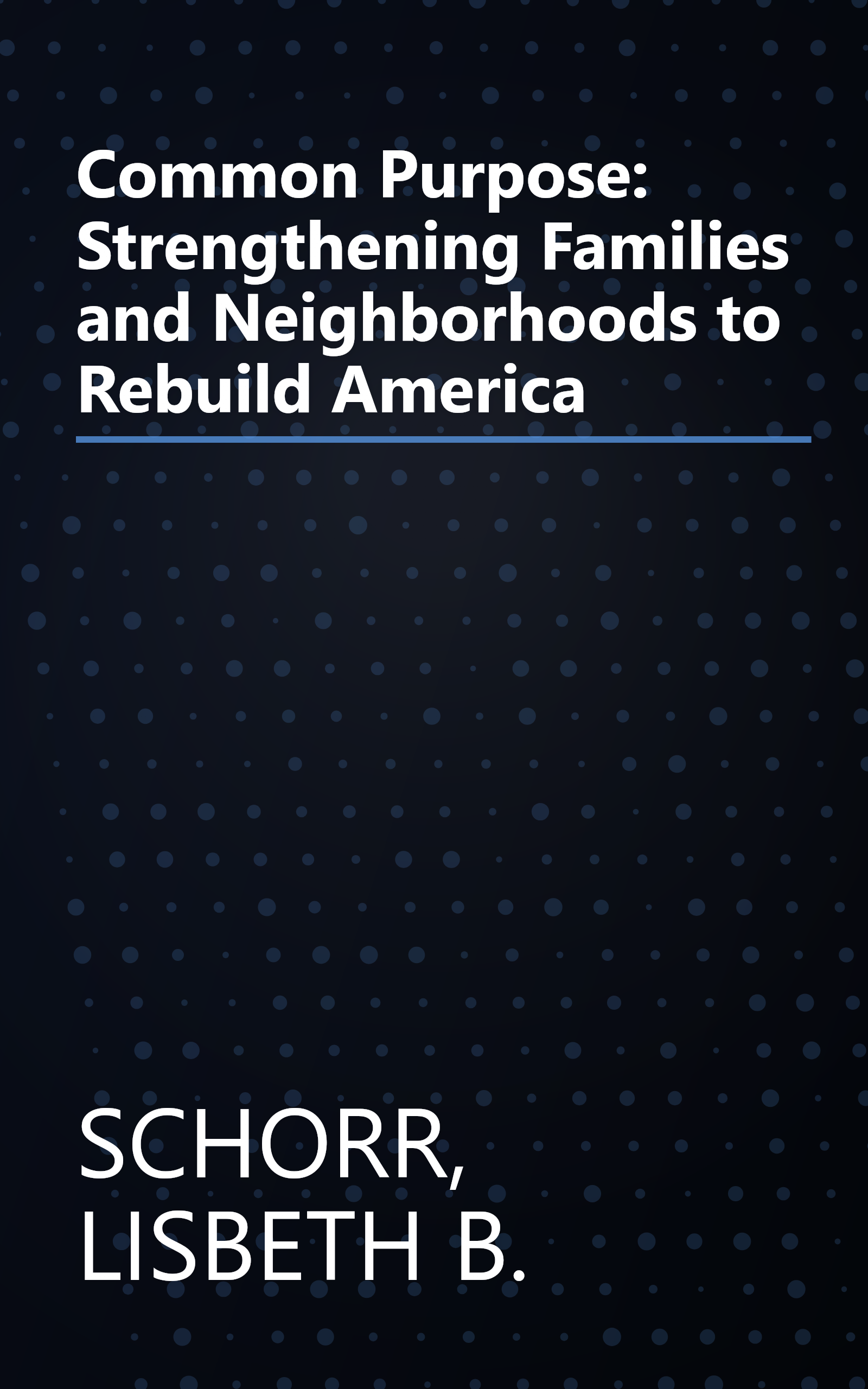 Common Purpose: Strengthening Families and Neighborhoods to Rebuild America book cover