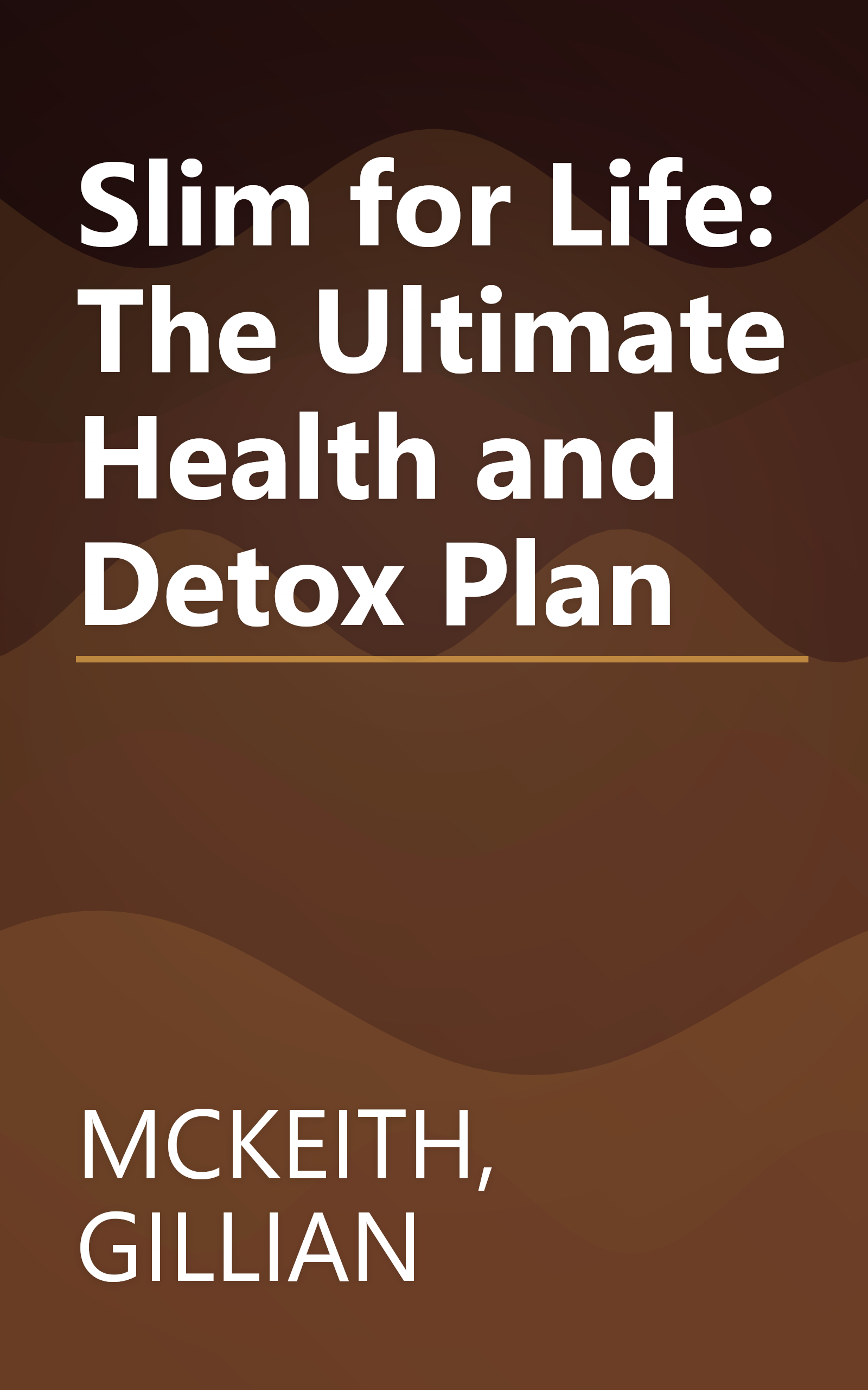 Slim for Life: The Ultimate Health and Detox Plan book cover
