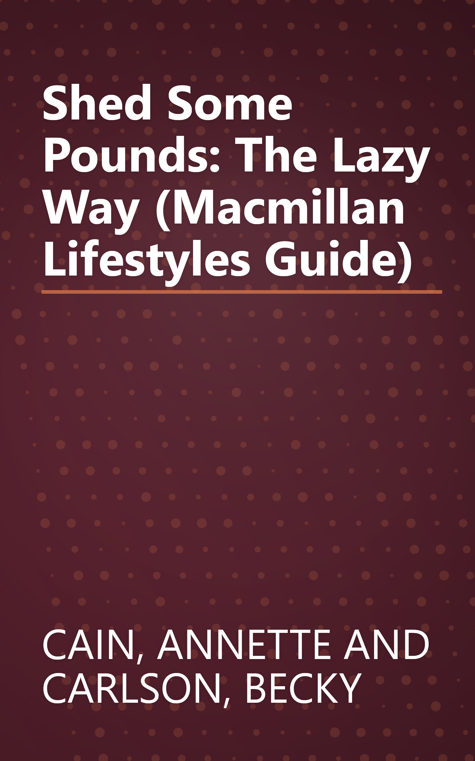 Shed Some Pounds: The Lazy Way (Macmillan Lifestyles Guide) book cover