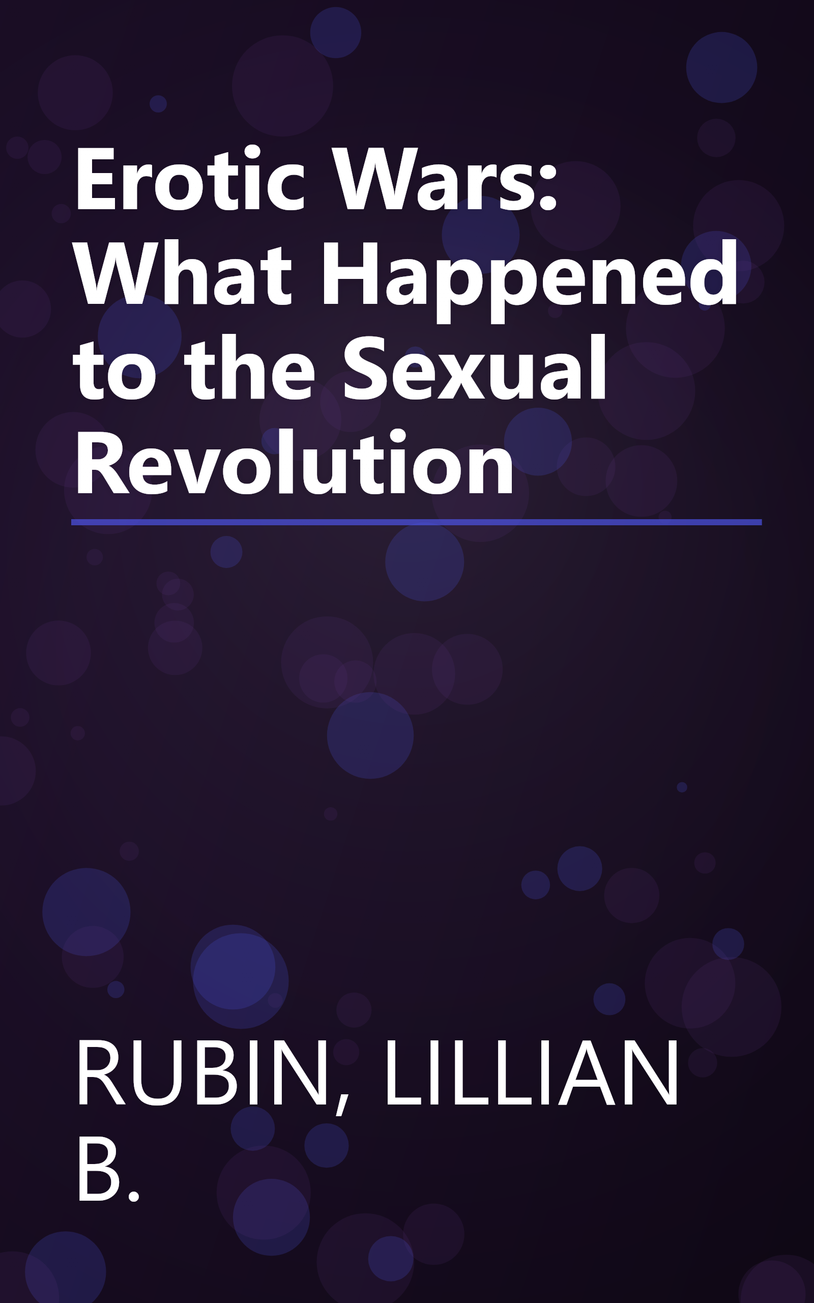 Erotic Wars: What Happened to the Sexual Revolution book cover