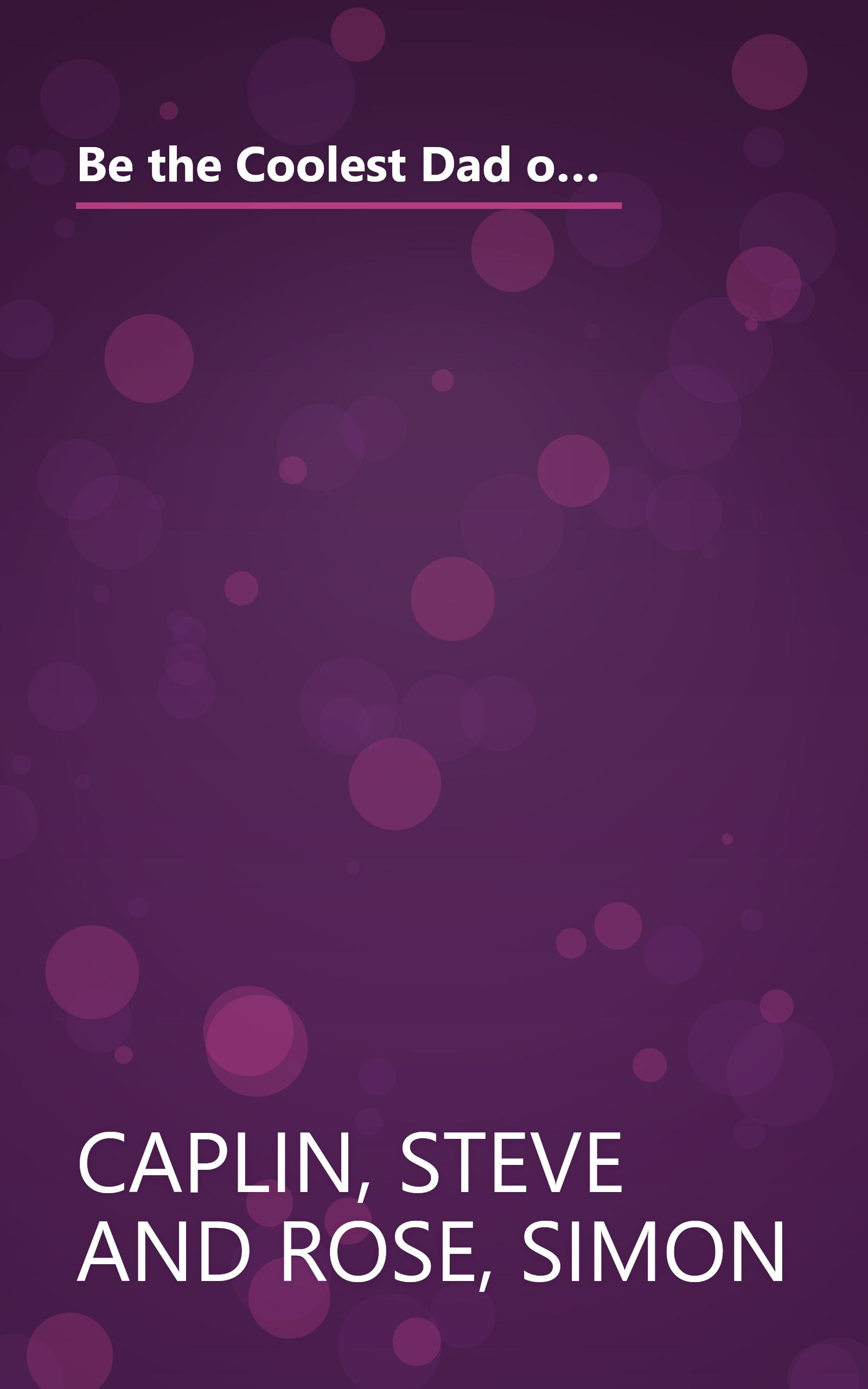 Be the Coolest Dad on the Block: All of the Tricks, Games, Puzzles and Jokes You Need to Impress Your Kids (and keep them entertained for years to come!) book cover