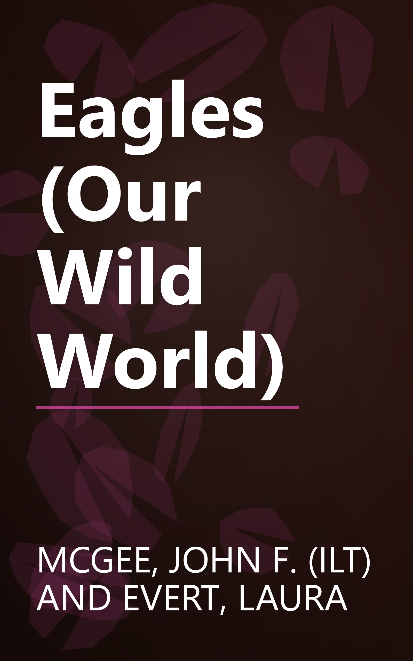 Eagles (Our Wild World) book cover