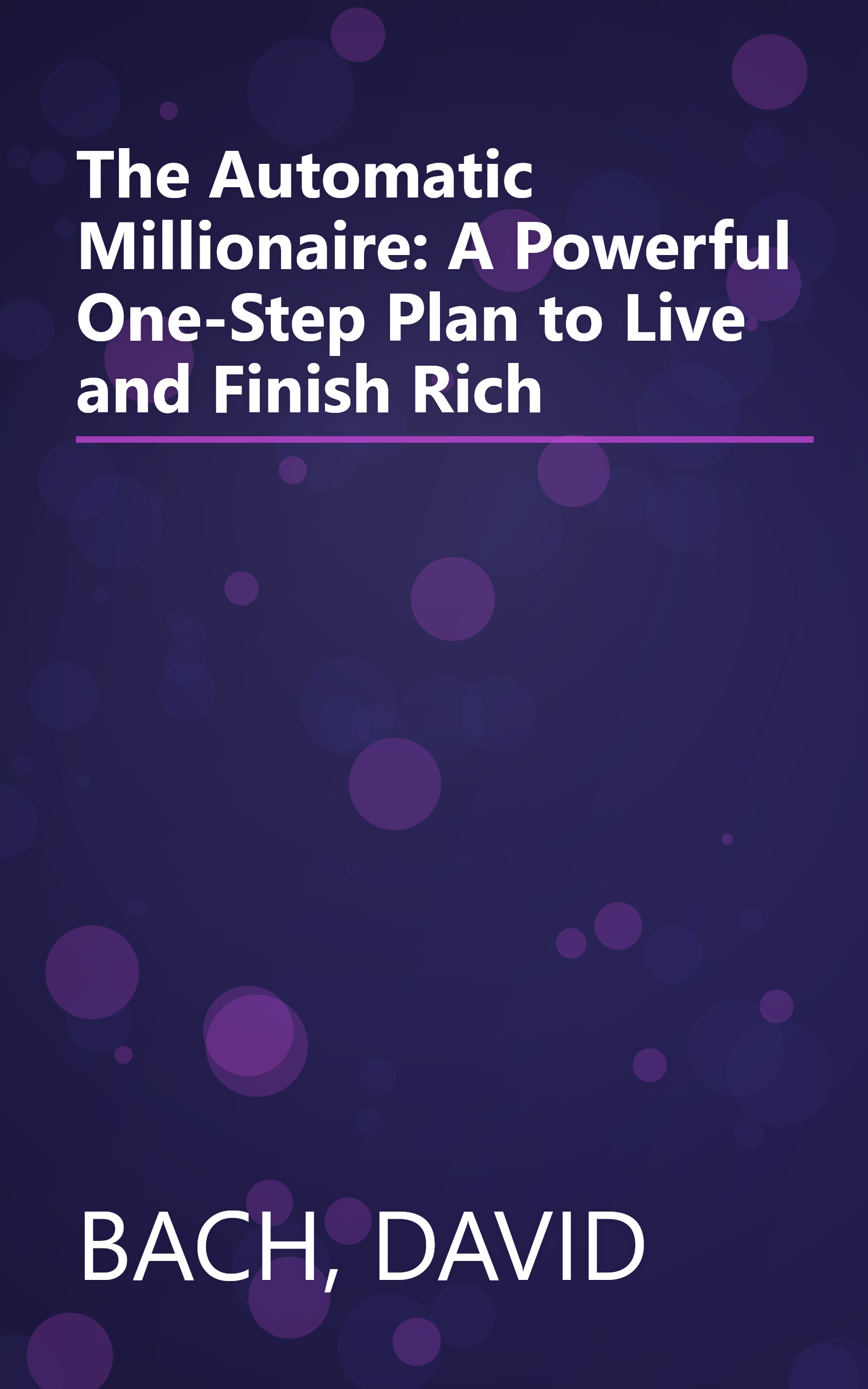 The Automatic Millionaire: A Powerful One-Step Plan to Live and Finish Rich book cover